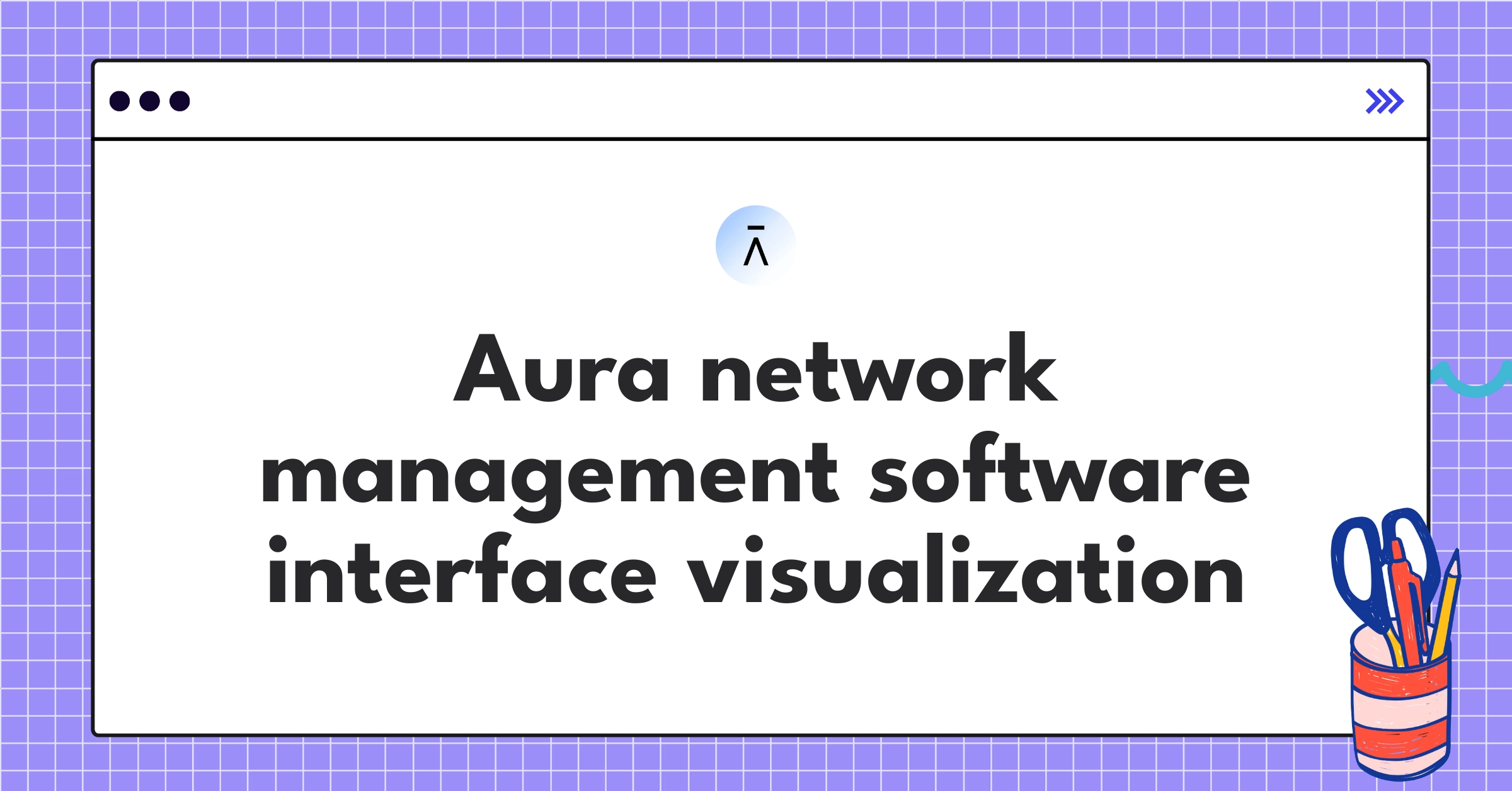 Aura Network Management Software Teardown | Strategy Analysis - NextSprints