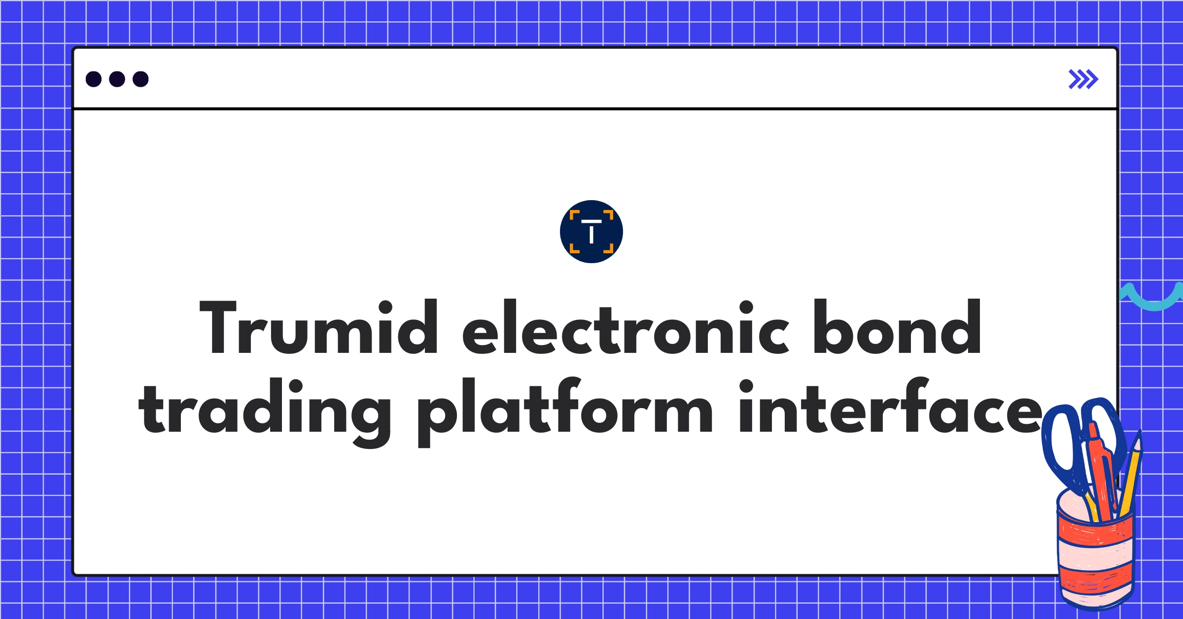 Trumid Electronic Bond Trading Teardown | Strategy Analysis - NextSprints