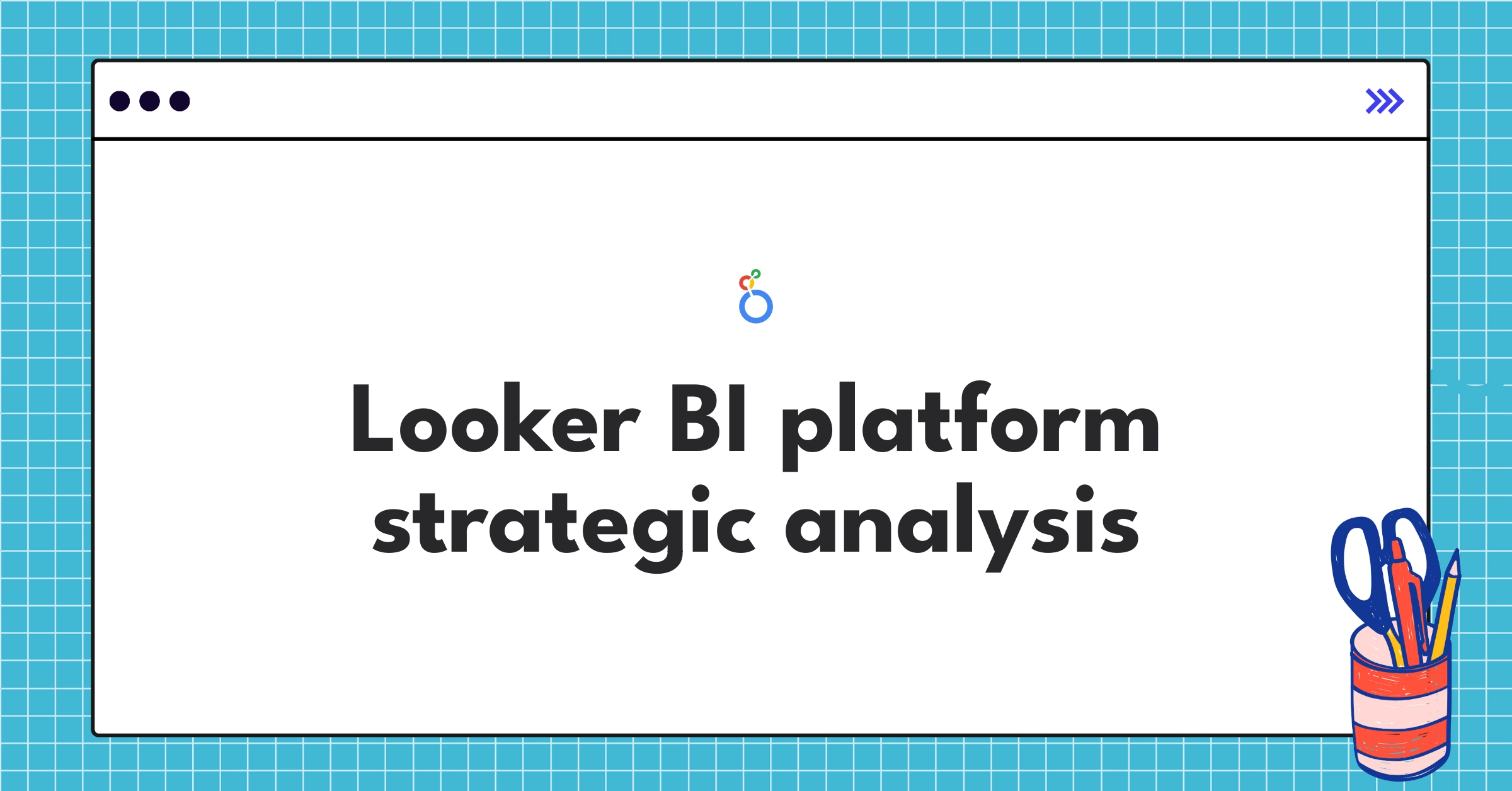 Looker Product Strategy Guide | BI Roadmap & Analysis - NextSprints