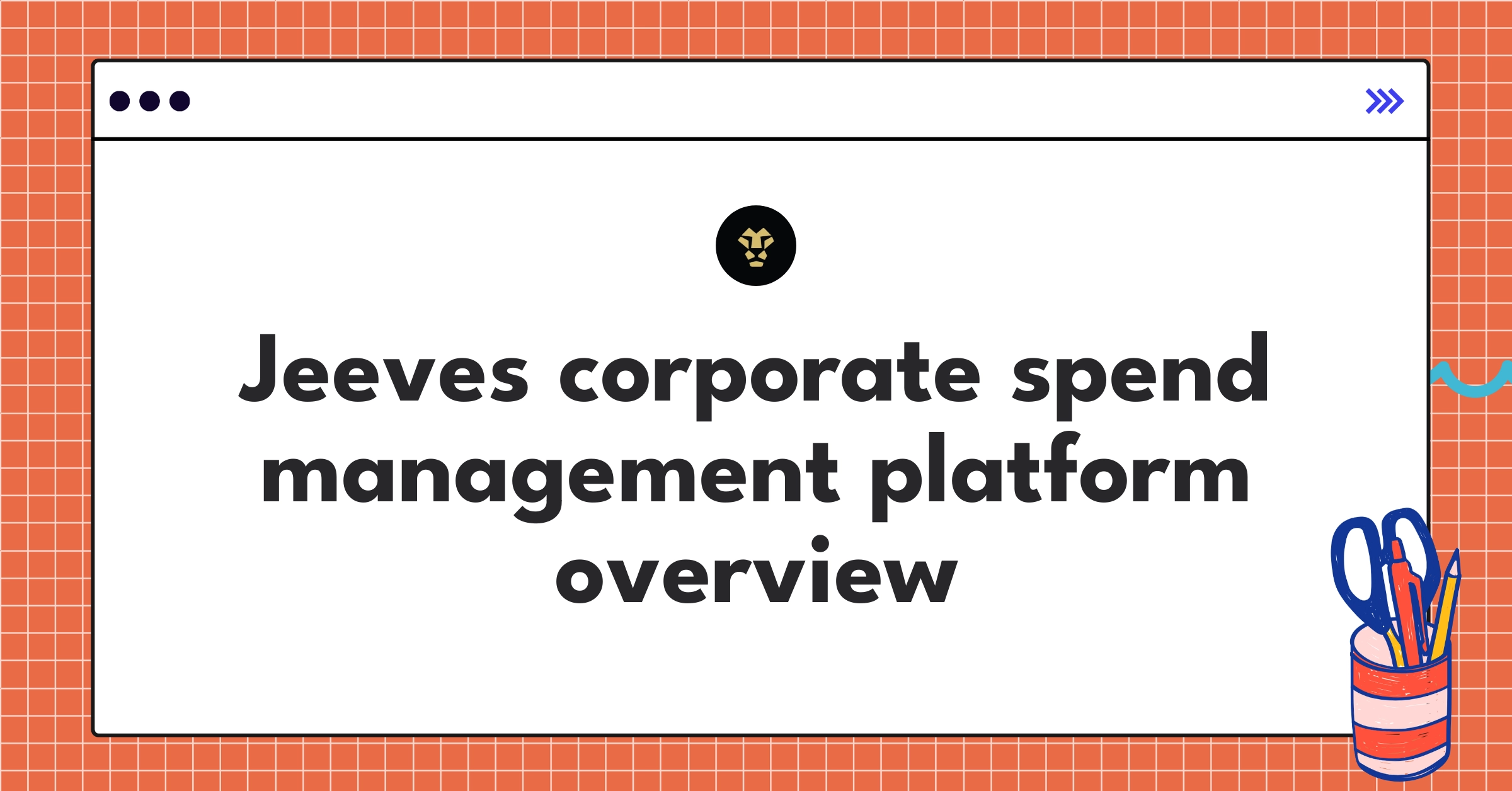 Jeeves Corporate Spend Management Teardown | Strategy Analysis - NextSprints