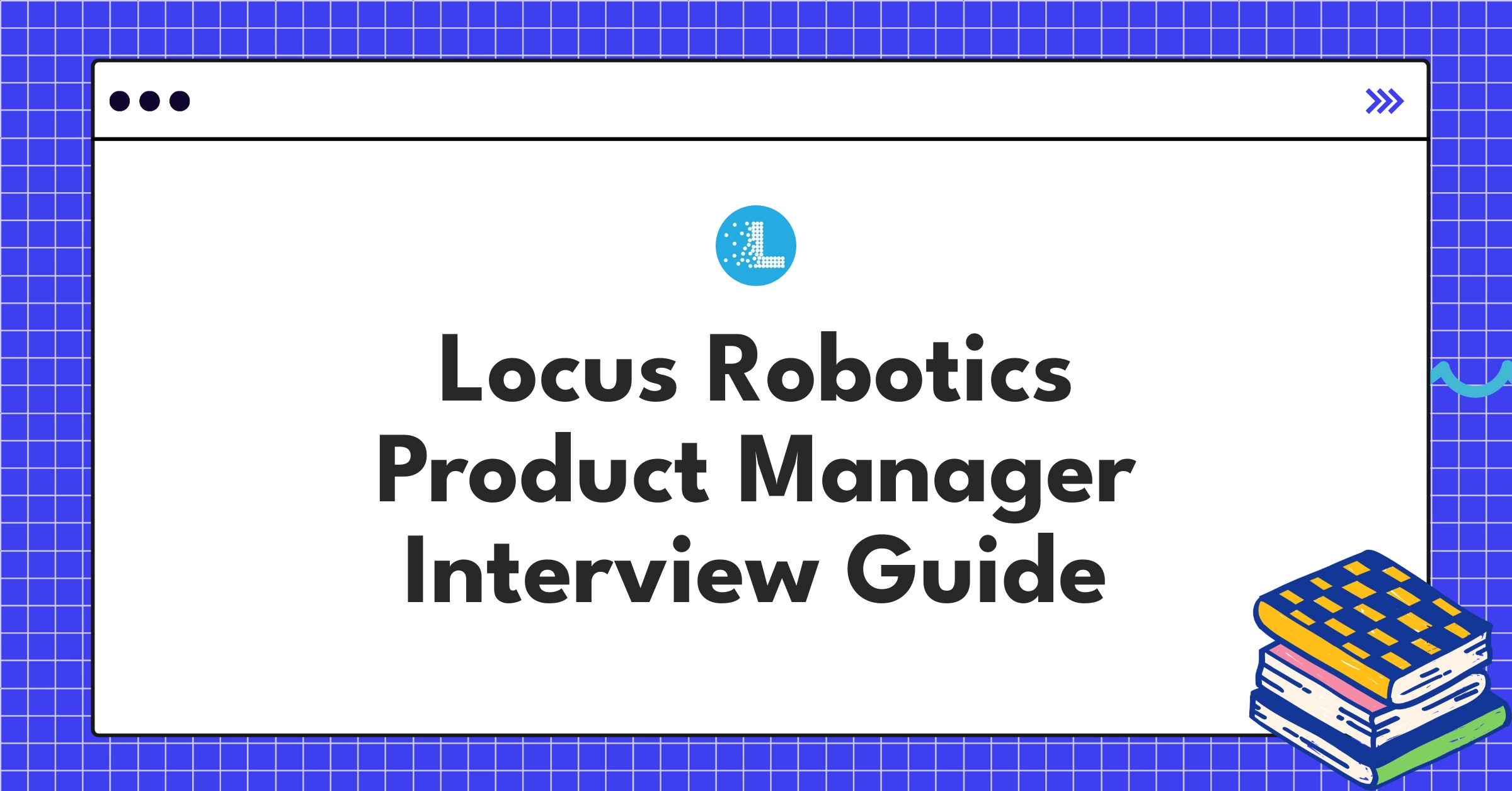 Locus Robotics PM Interview Guide | Process & Tips - NextSprints