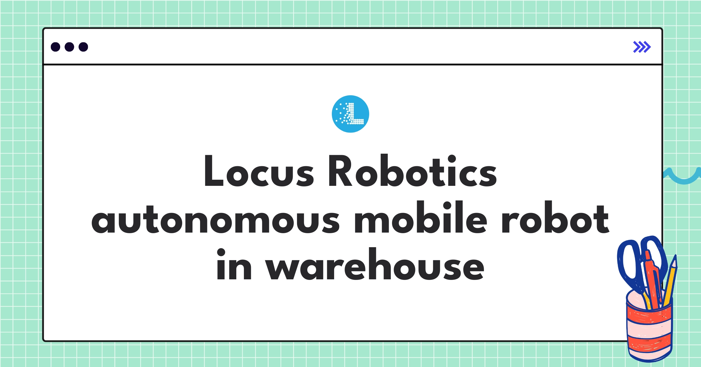 Locus Robotics Warehouse AMR Teardown | Strategy Analysis - NextSprints