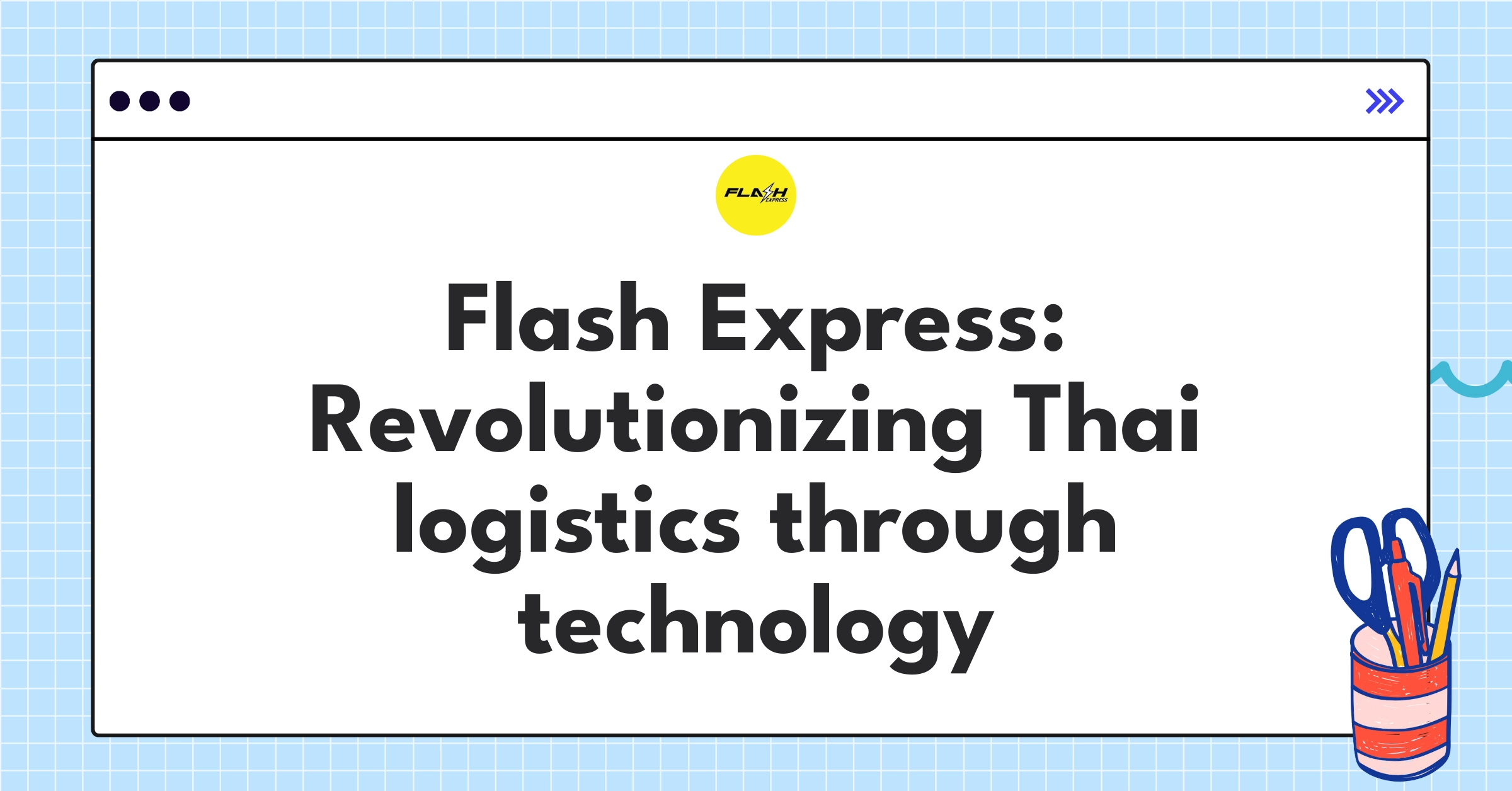 Flash Express Logistics Teardown | Tech-Driven Disruption - NextSprints