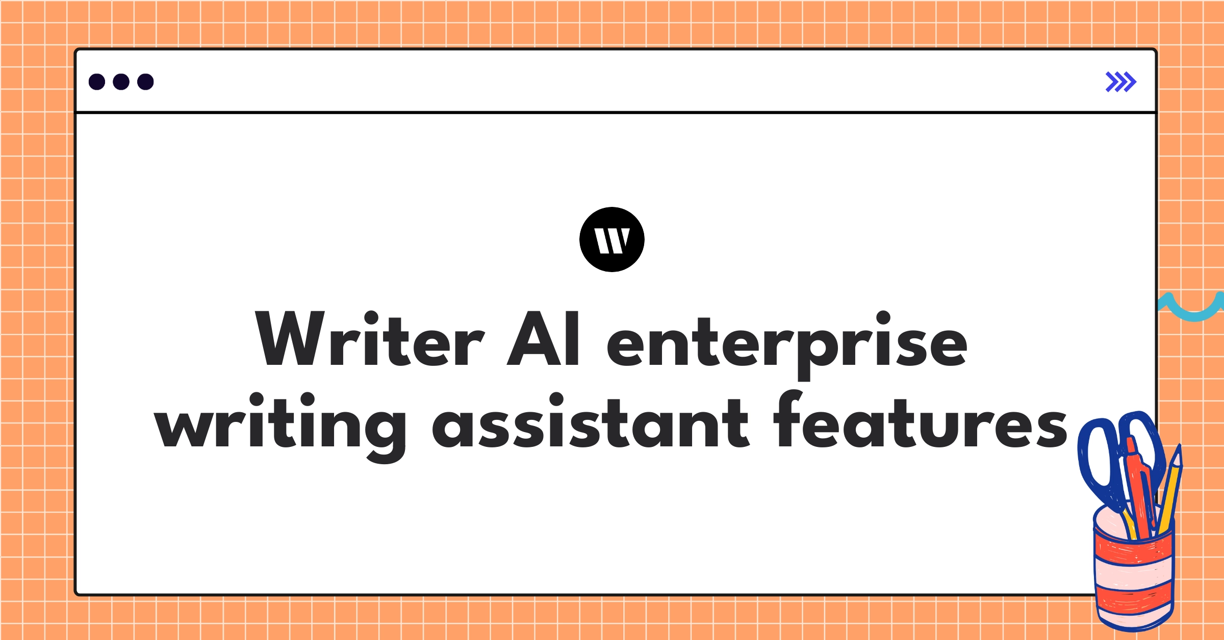 Writer AI Writing Assistant Teardown | Enterprise Strategy - NextSprints