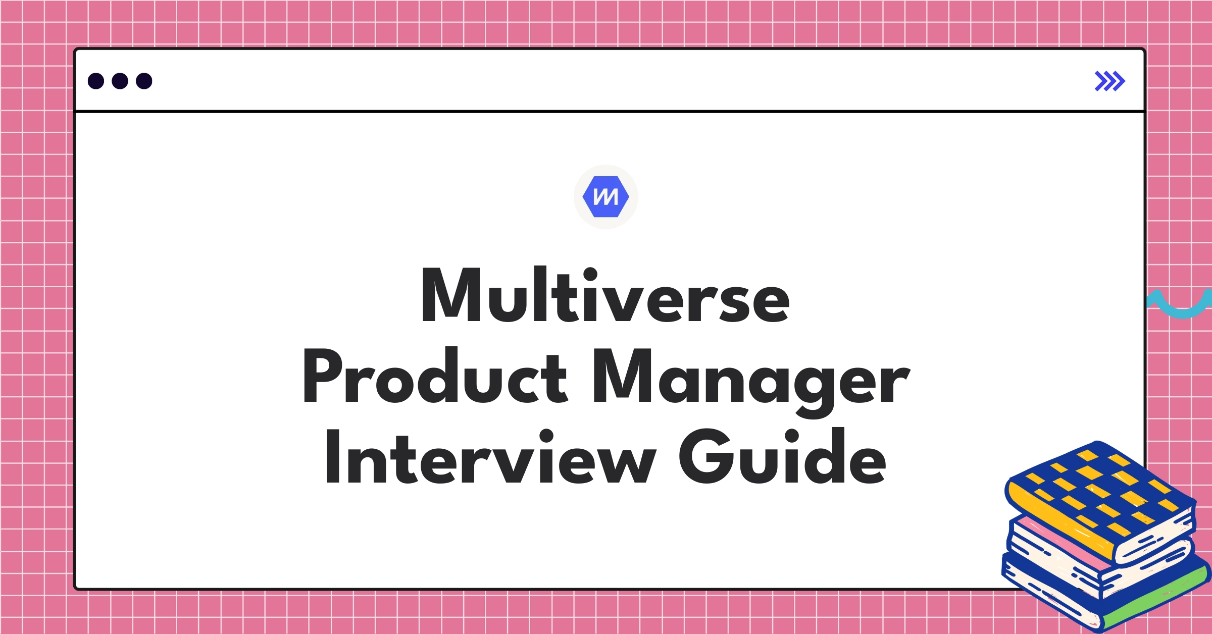 Multiverse Product Manager Interview Guide | Full Process - NextSprints