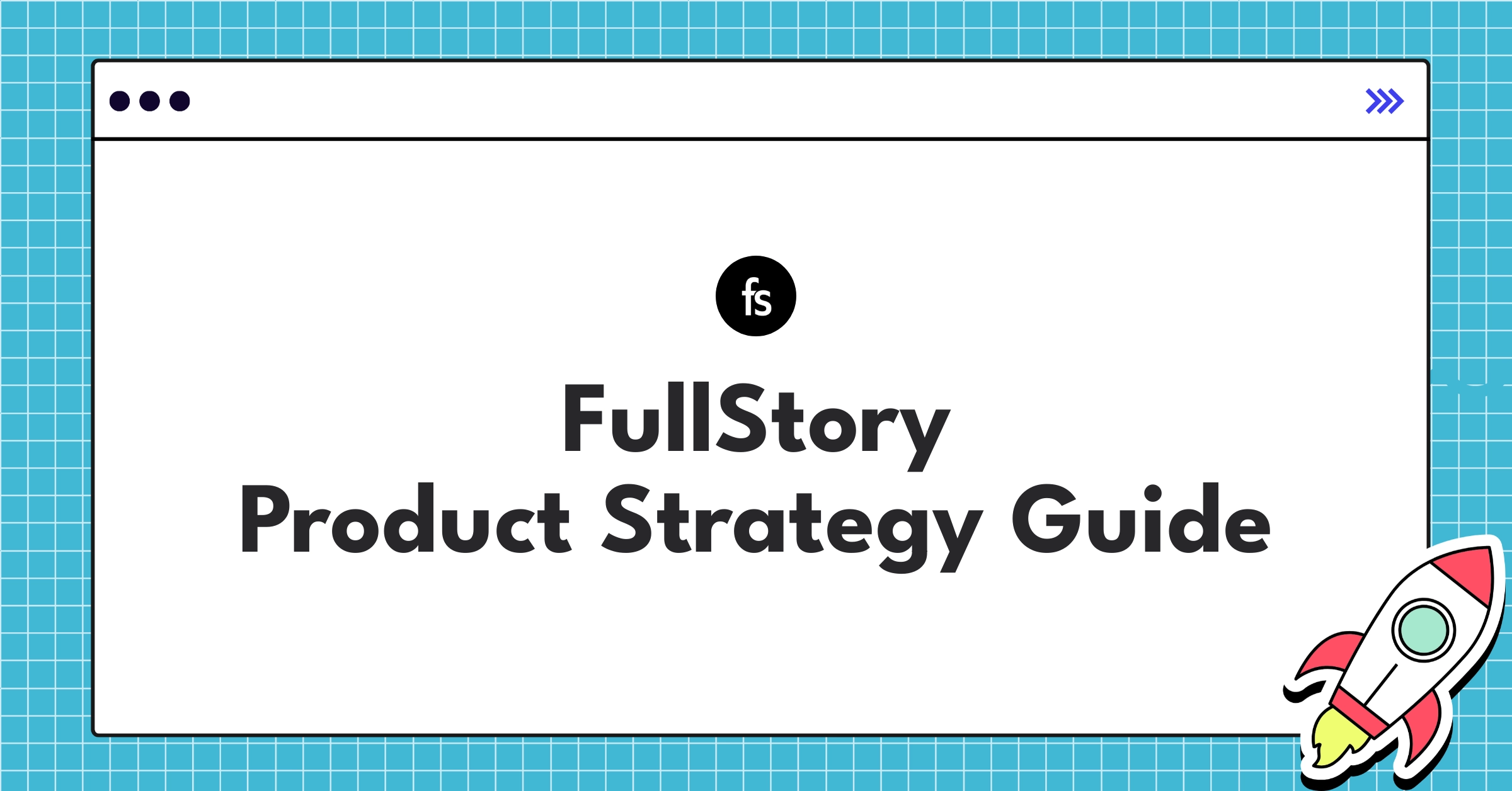 FullStory Digital Experience Intelligence Strategy Guide - NextSprints