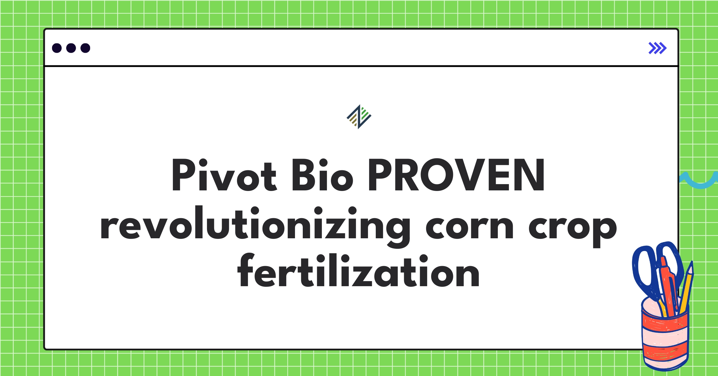 Pivot Bio PROVEN Teardown Analysis | Sustainable Agriculture - NextSprints