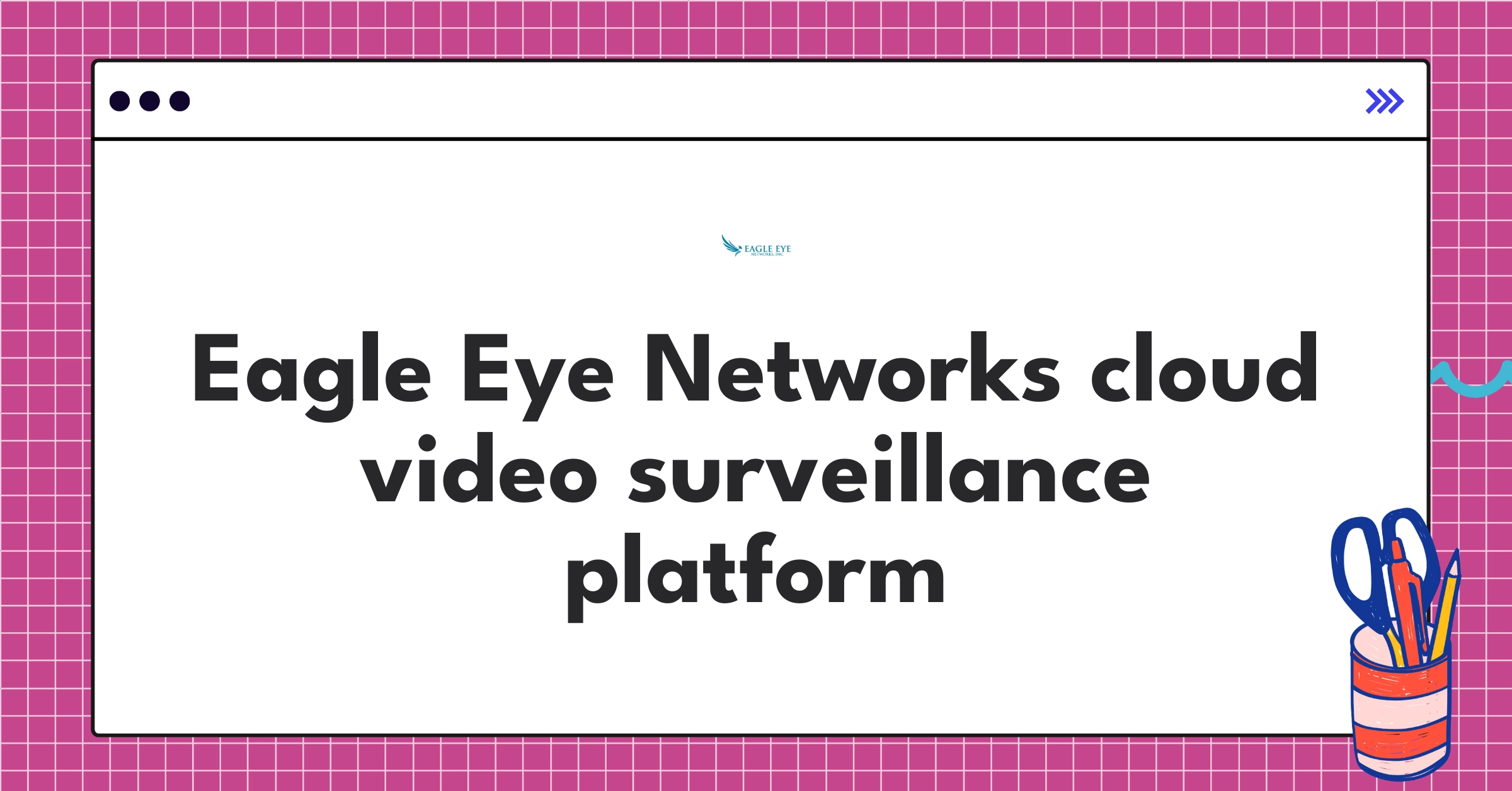 Eagle Eye Networks Video Surveillance Teardown | Cloud Security ...