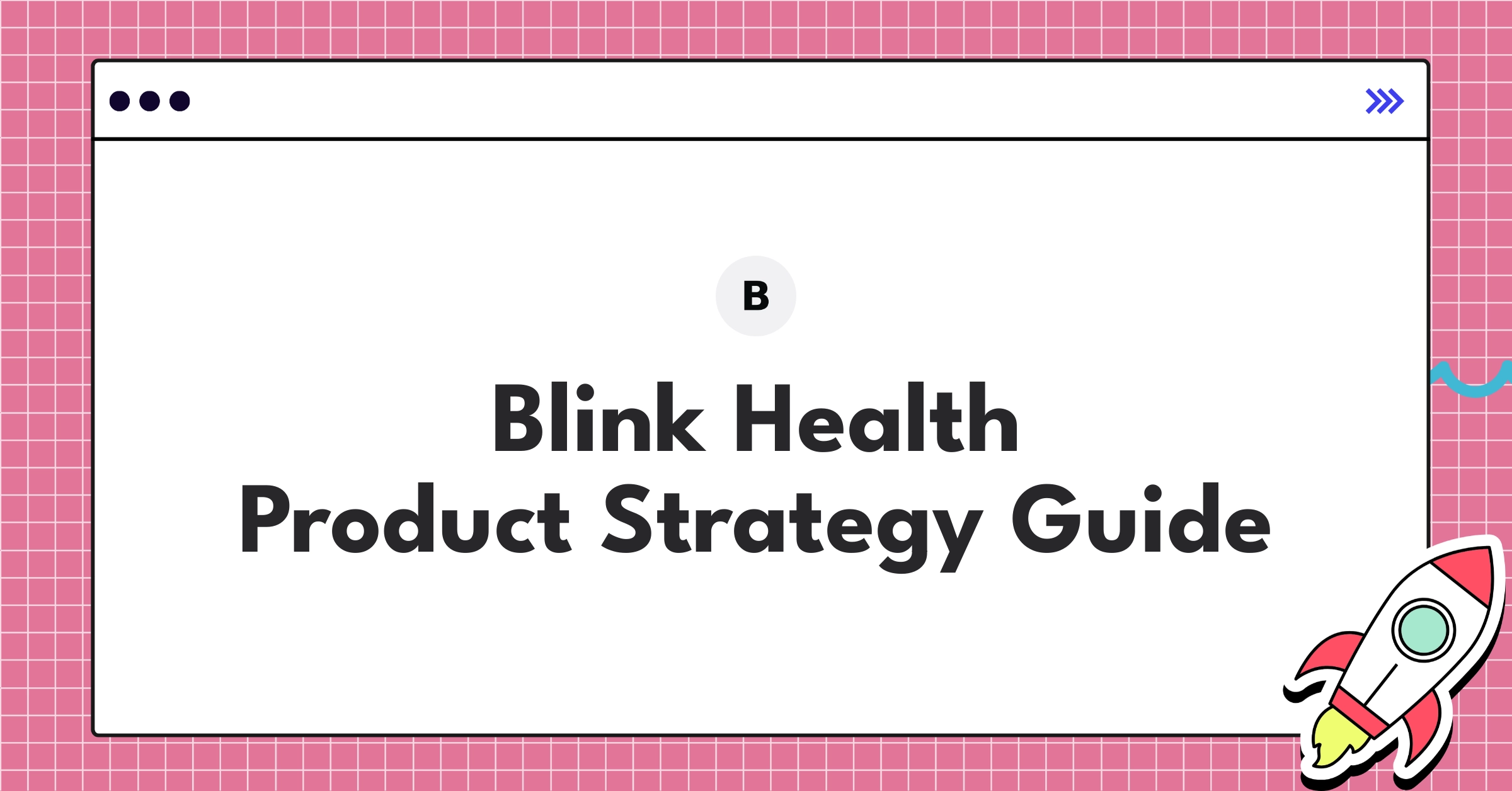 Blink Health Product Strategy Guide | Digital Health Ecosystem ...