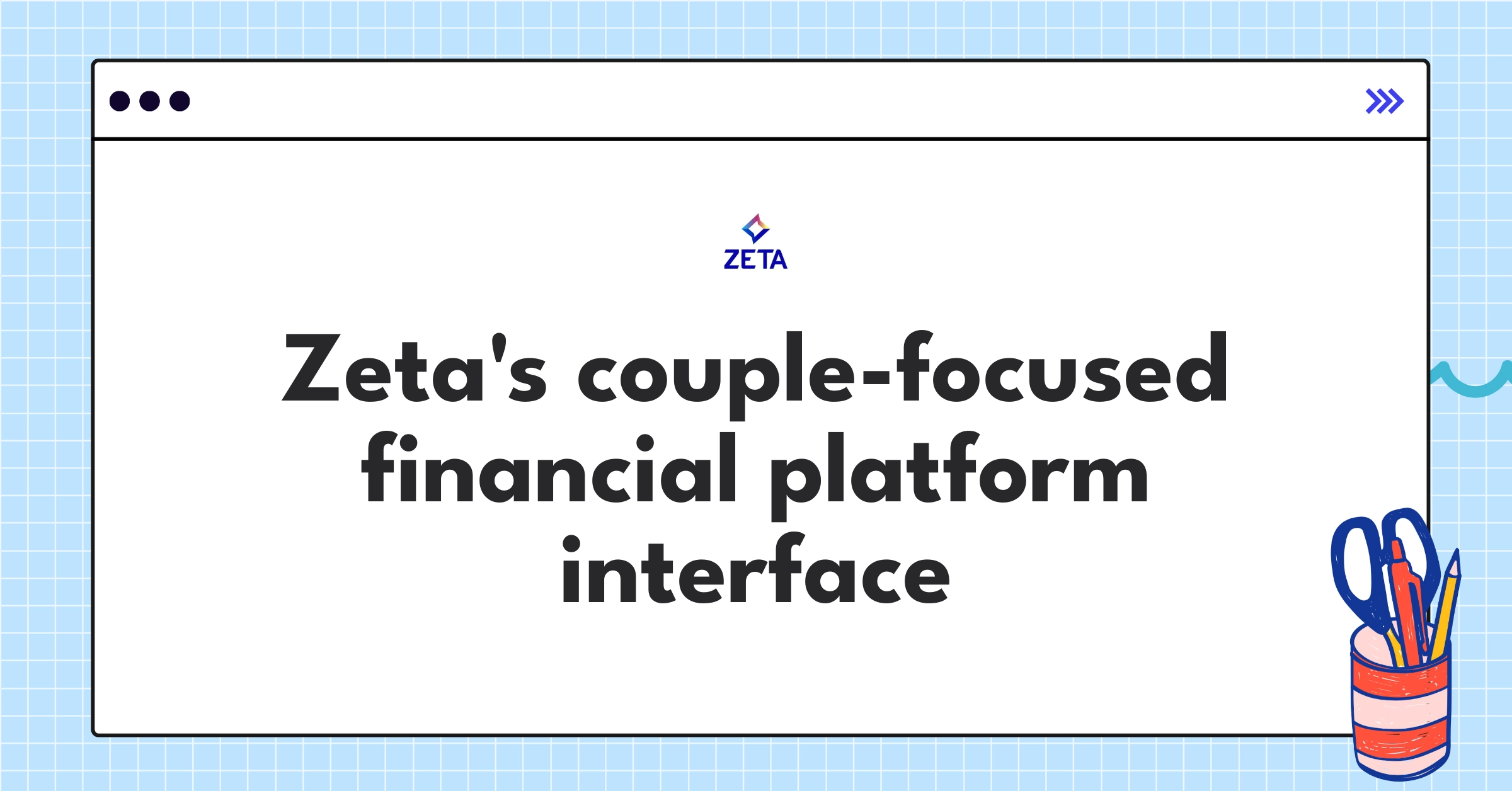 Zeta (California) Teardown Analysis | Financial Platform Strategy ...
