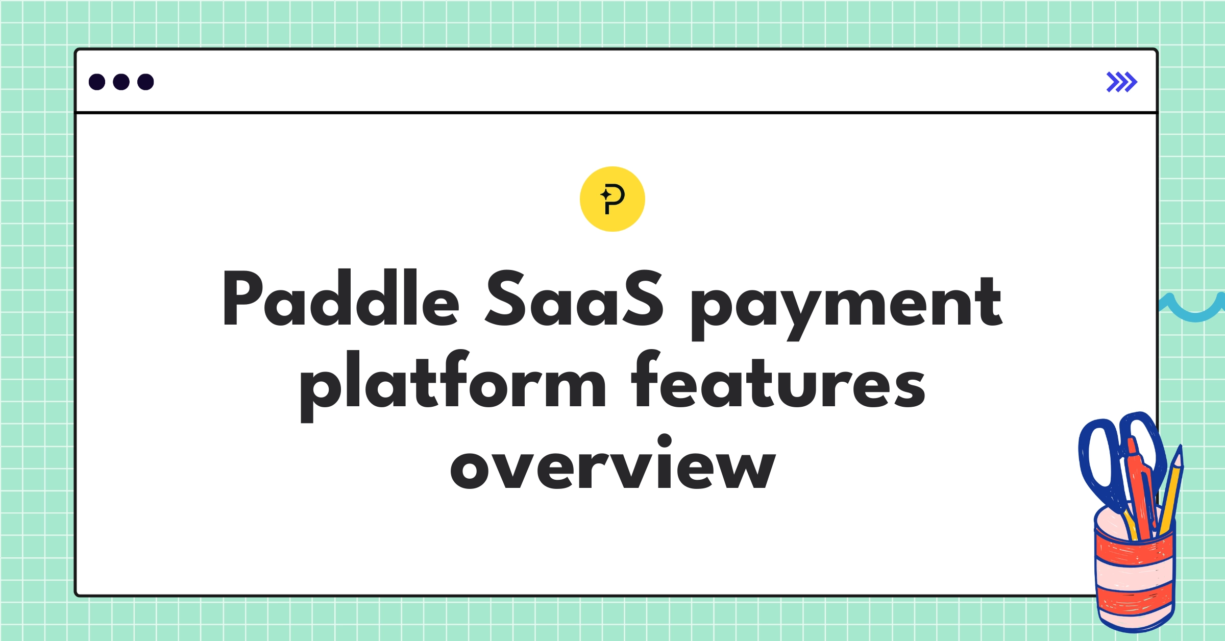 Paddle Financial Software Teardown | SaaS Payment Analysis - NextSprints