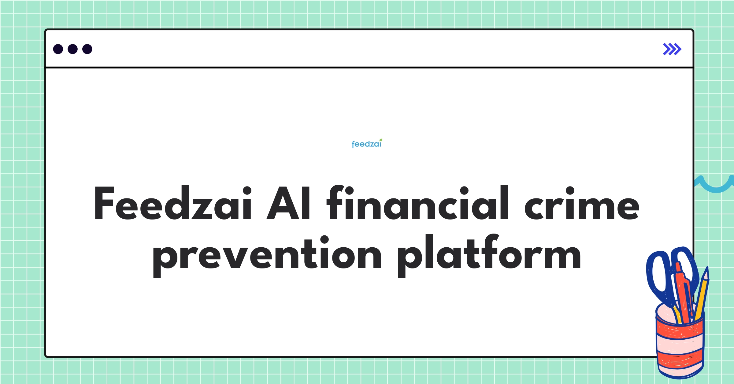 Feedzai Financial Crime Prevention Teardown | AI Risk Analysis ...