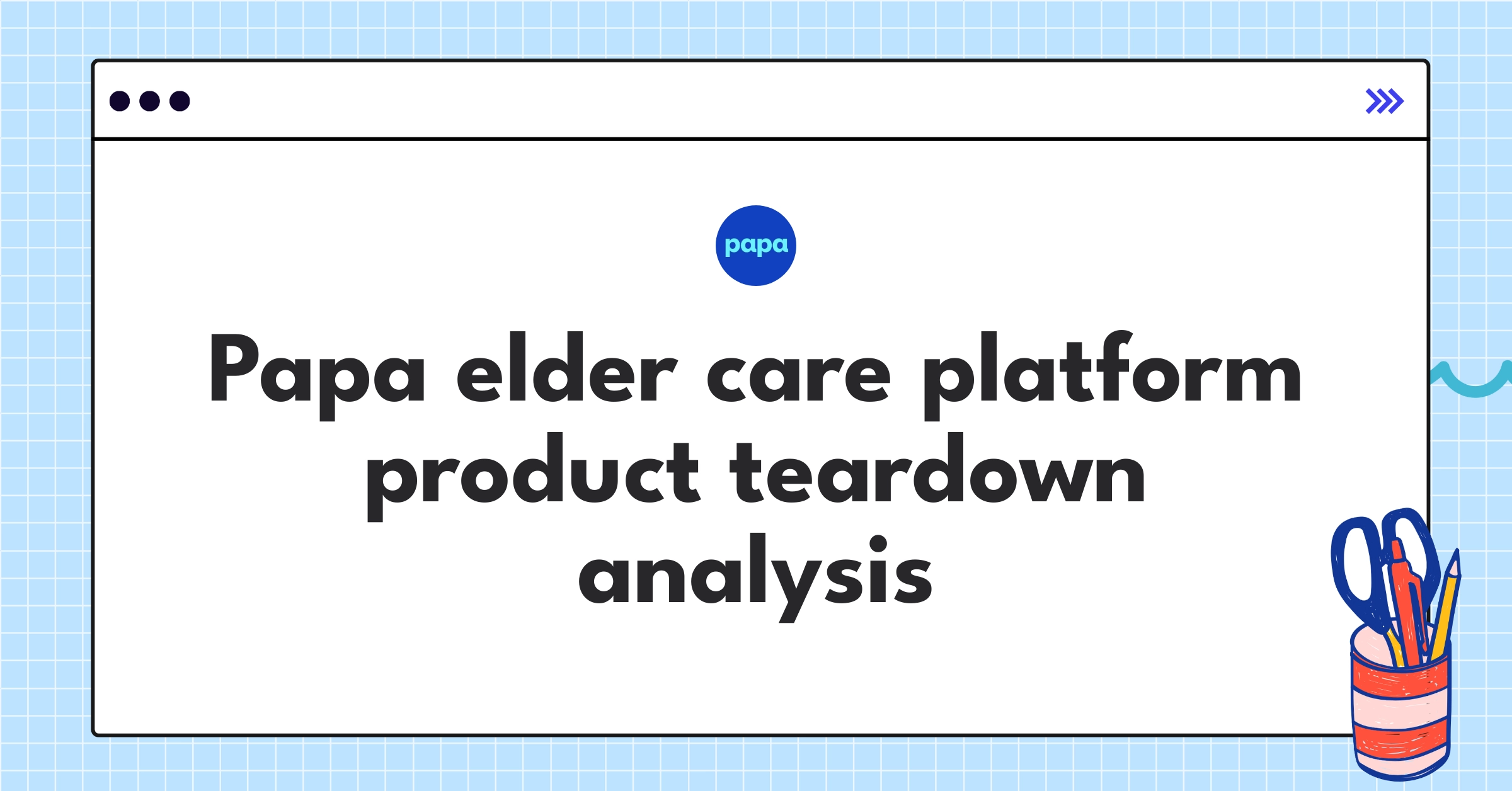 Papa Elder Care Teardown Analysis | Strategy & UX Insights - NextSprints