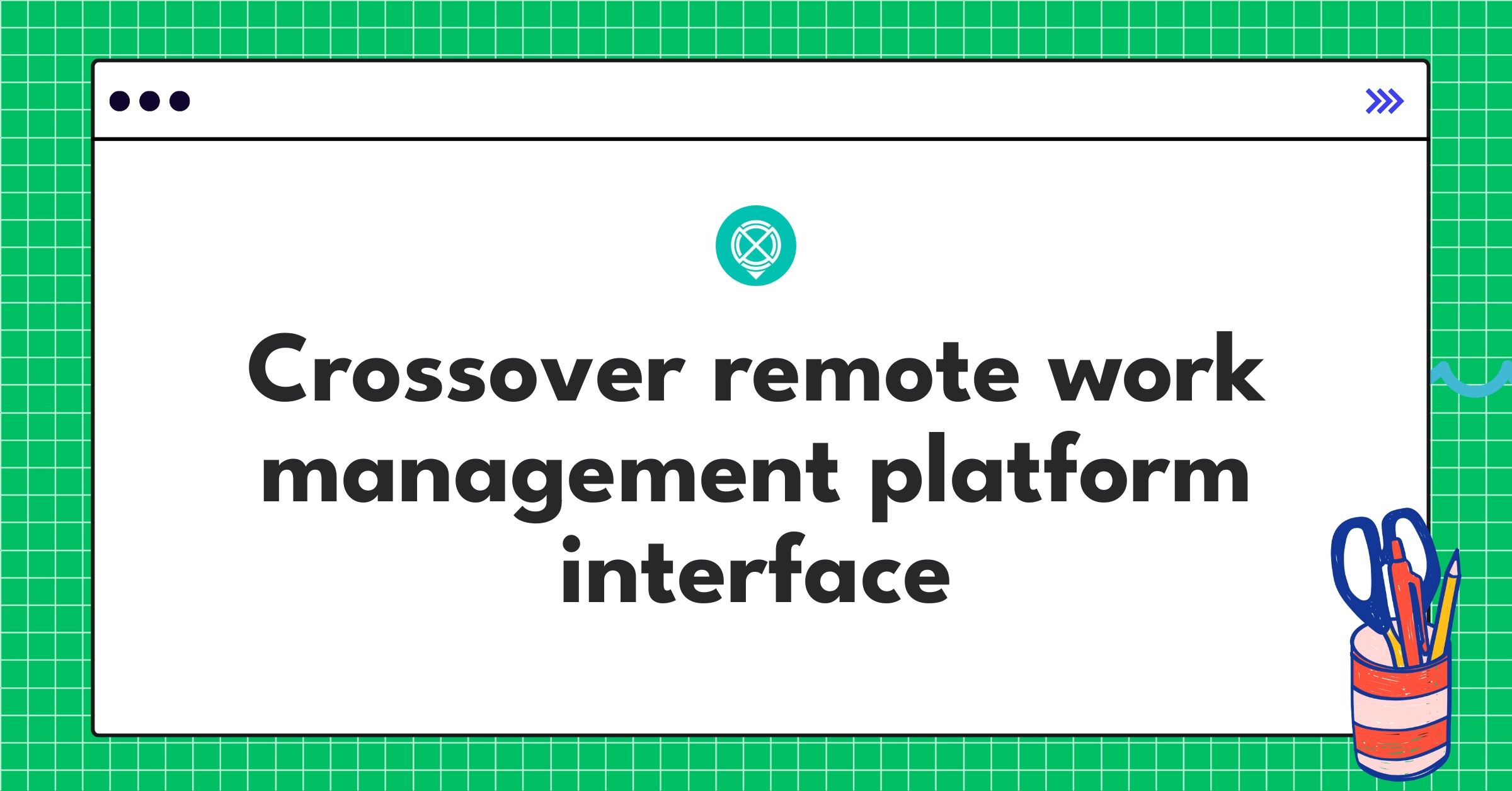 Crossover Remote Work Management Teardown | Strategy Analysis - NextSprints