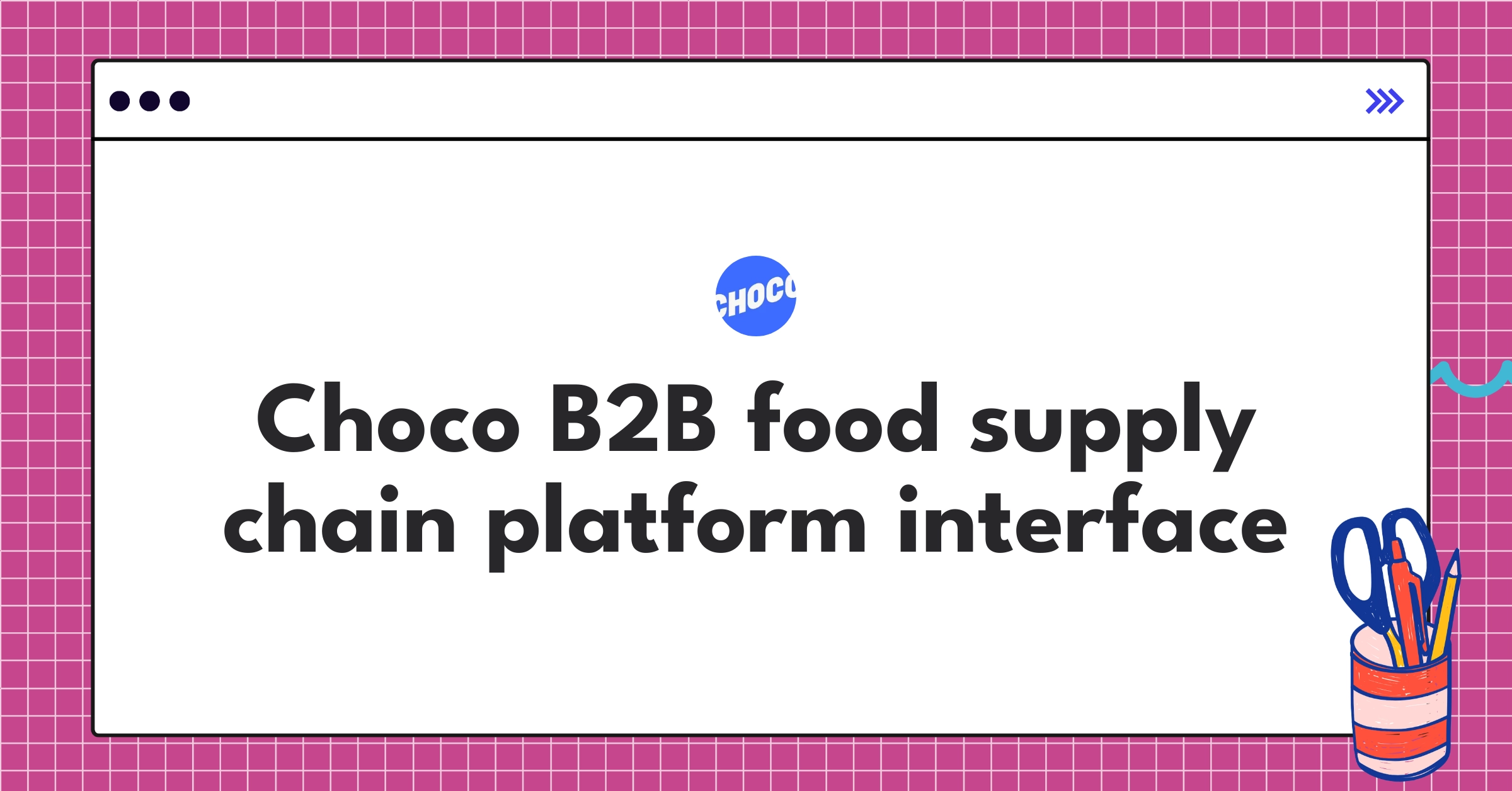 Choco B2B Food Supply Chain Teardown | Strategy & UX Analysis - NextSprints