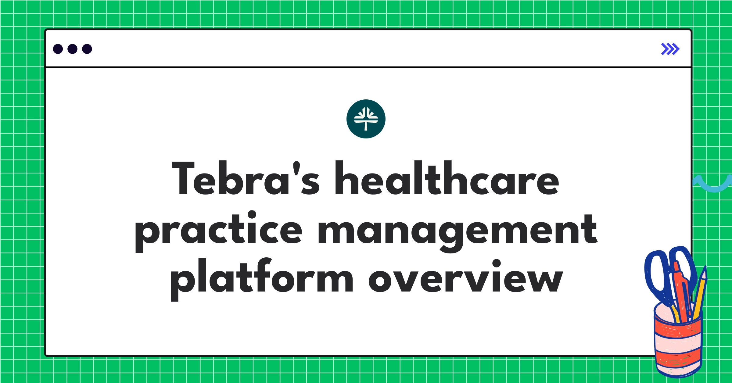 Tebra Technologies Teardown Analysis | Practice Management - NextSprints