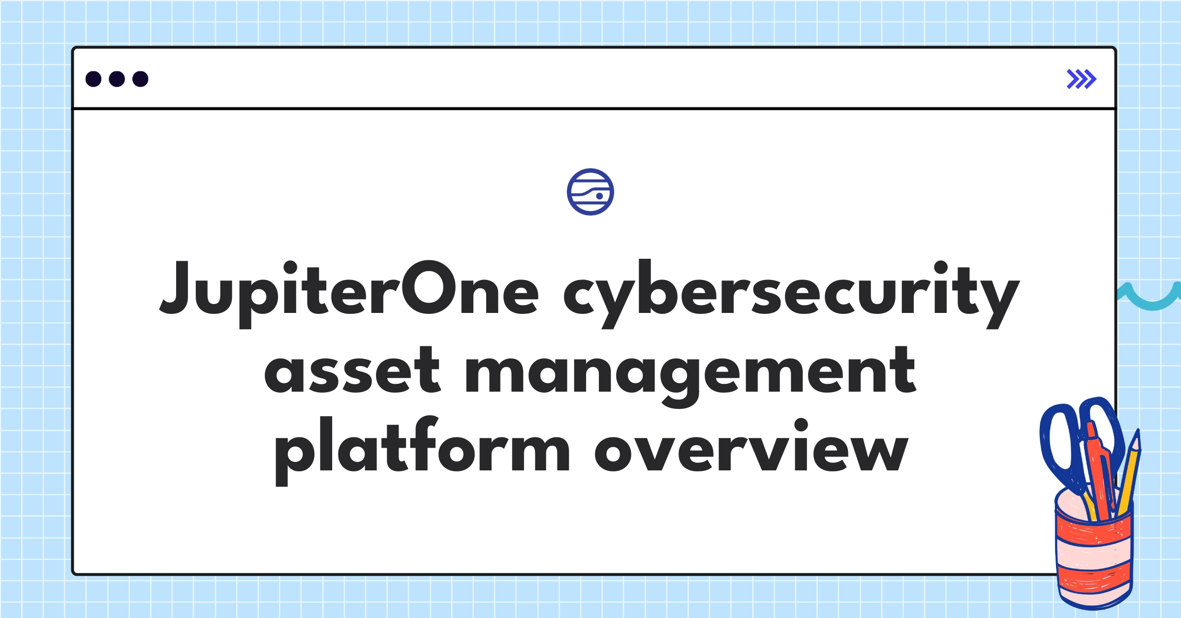 JupiterOne Cybersecurity Asset Management Teardown Analysis - NextSprints
