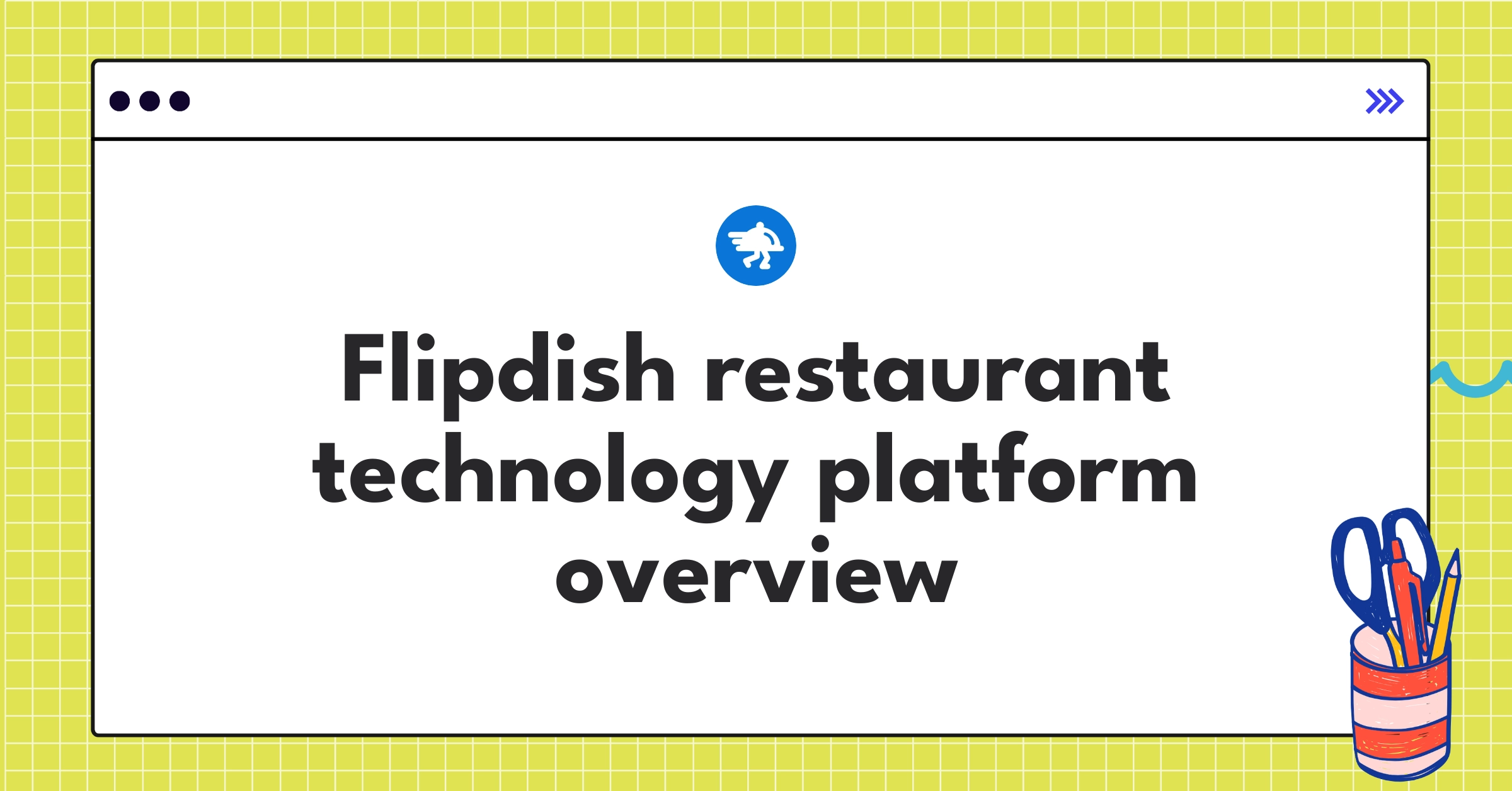 Flipdish Product Teardown Analysis | Strategy & UX Insights - NextSprints