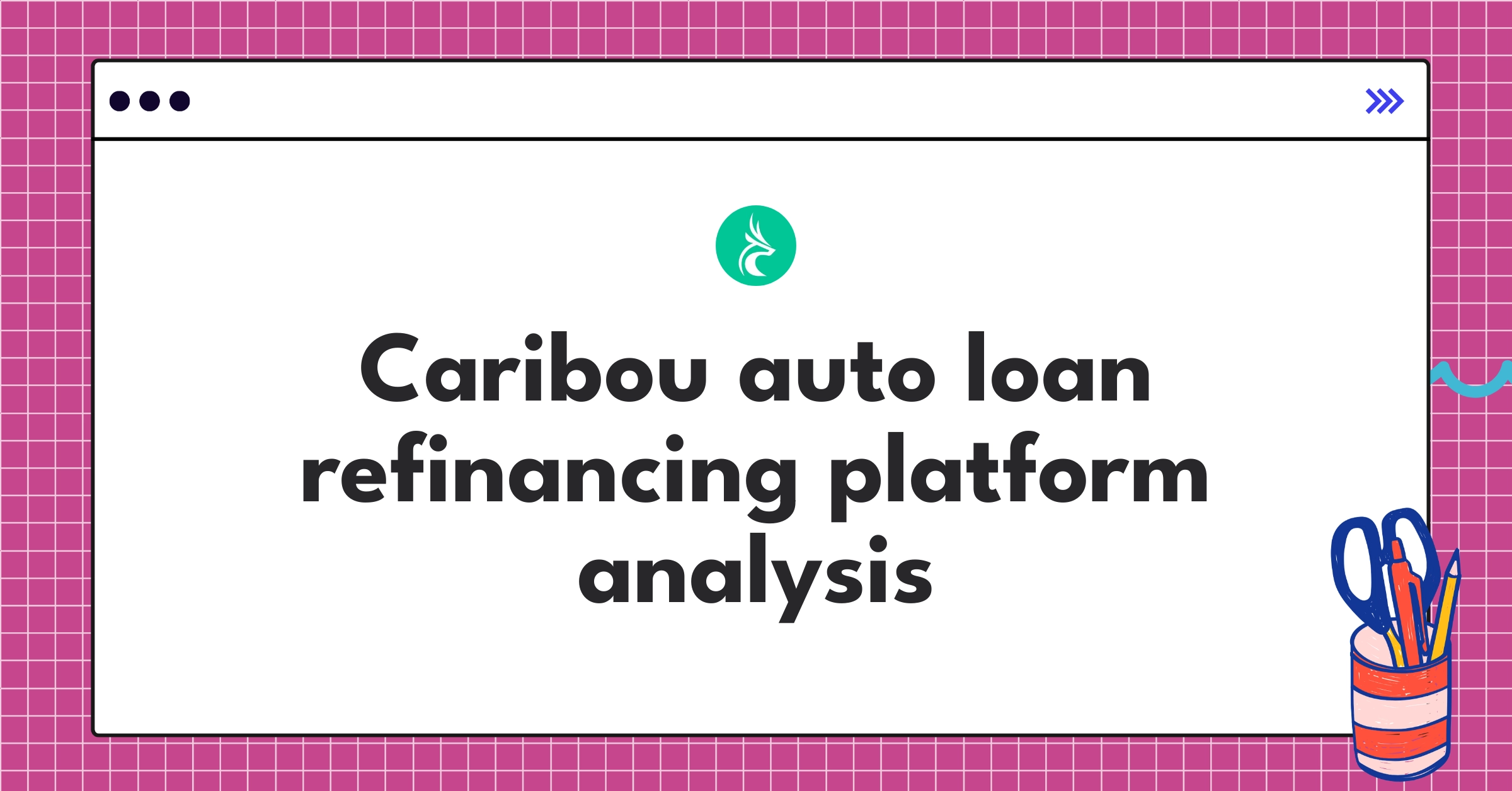 Caribou Auto Loan Refinancing Teardown | Strategy Analysis - NextSprints