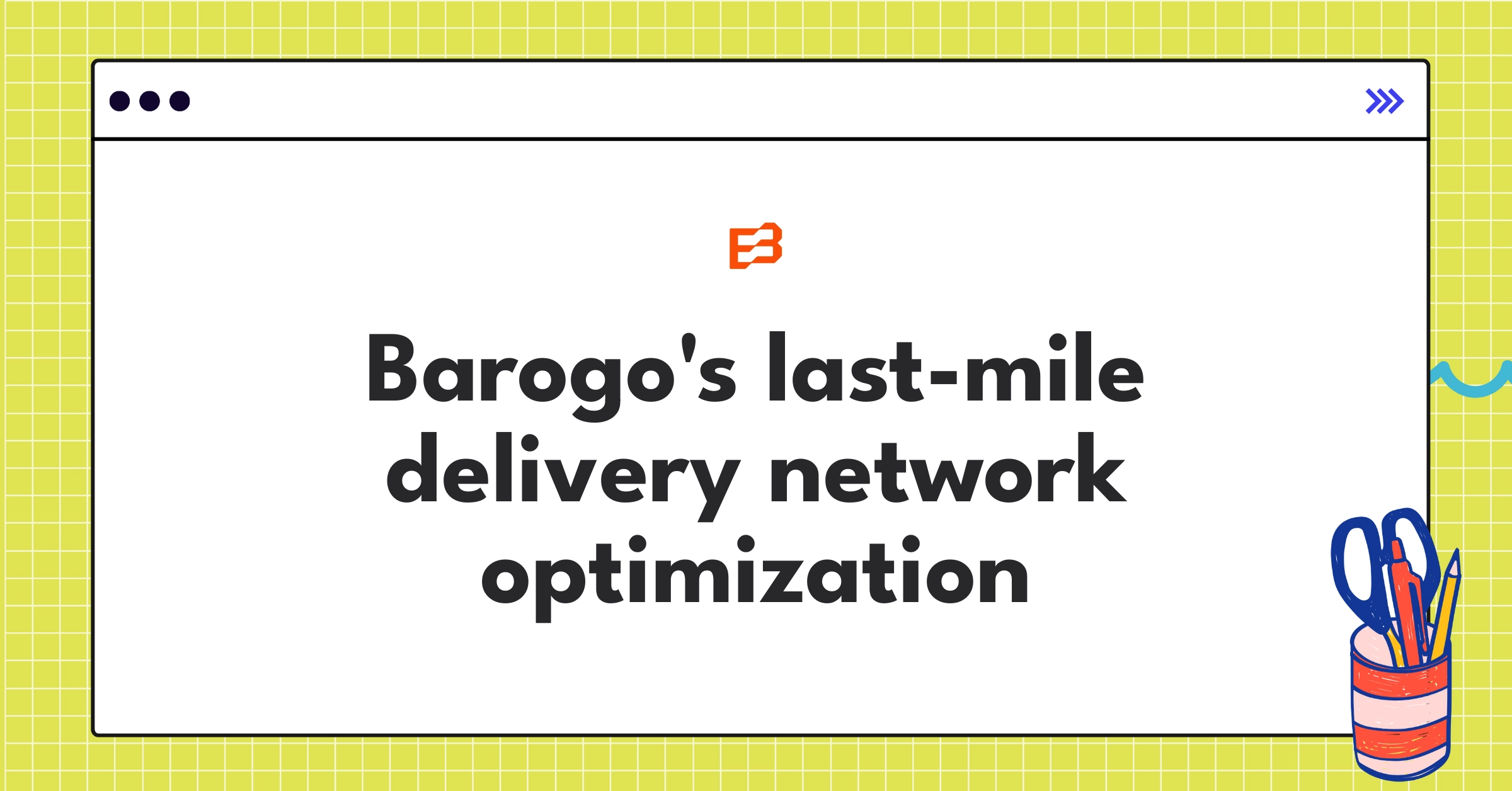 Barogo Product Strategy Guide | Last-Mile Delivery Insights - NextSprints