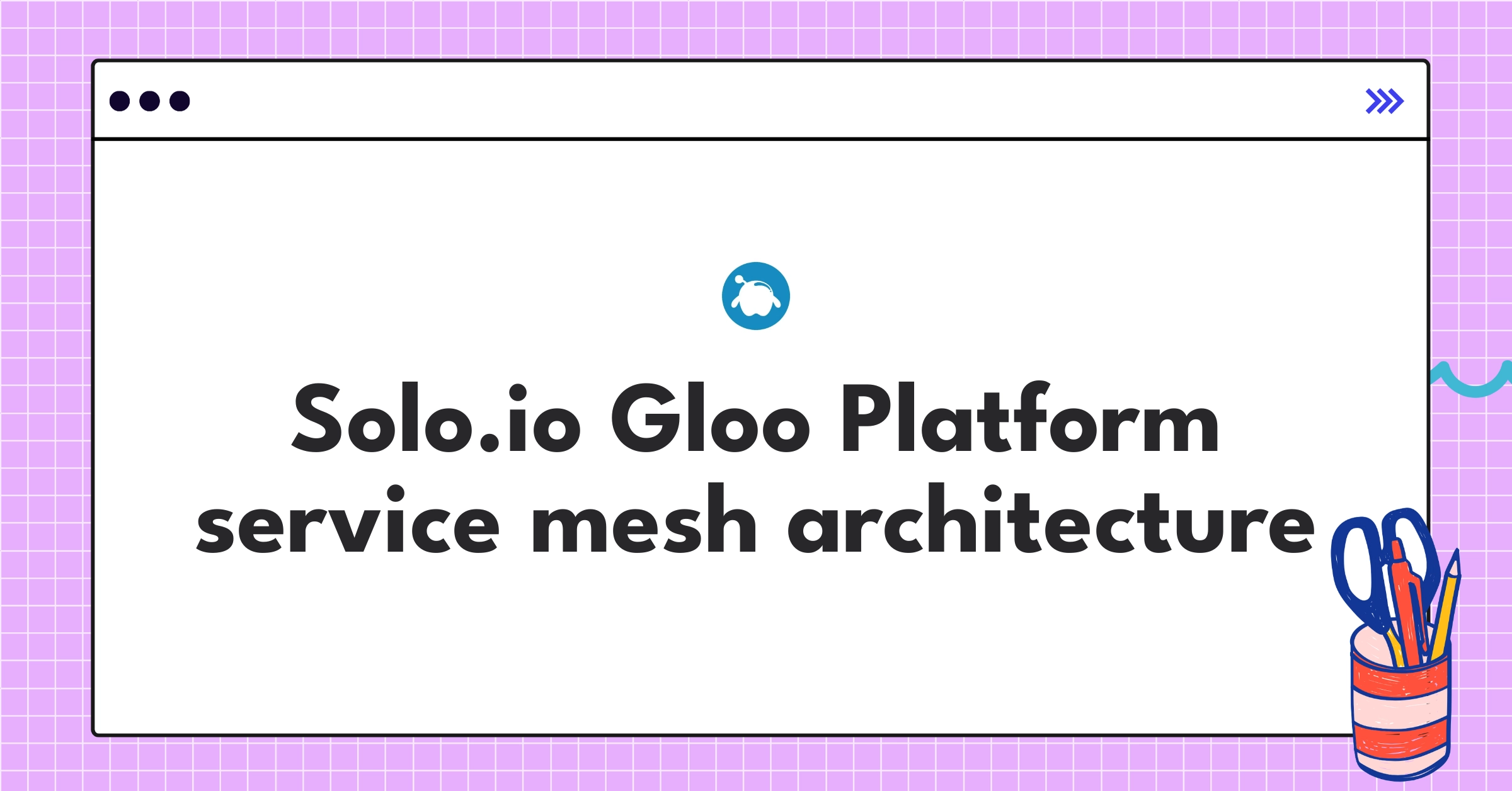 Solo.io Gloo Platform Teardown | Service Mesh Analysis - NextSprints