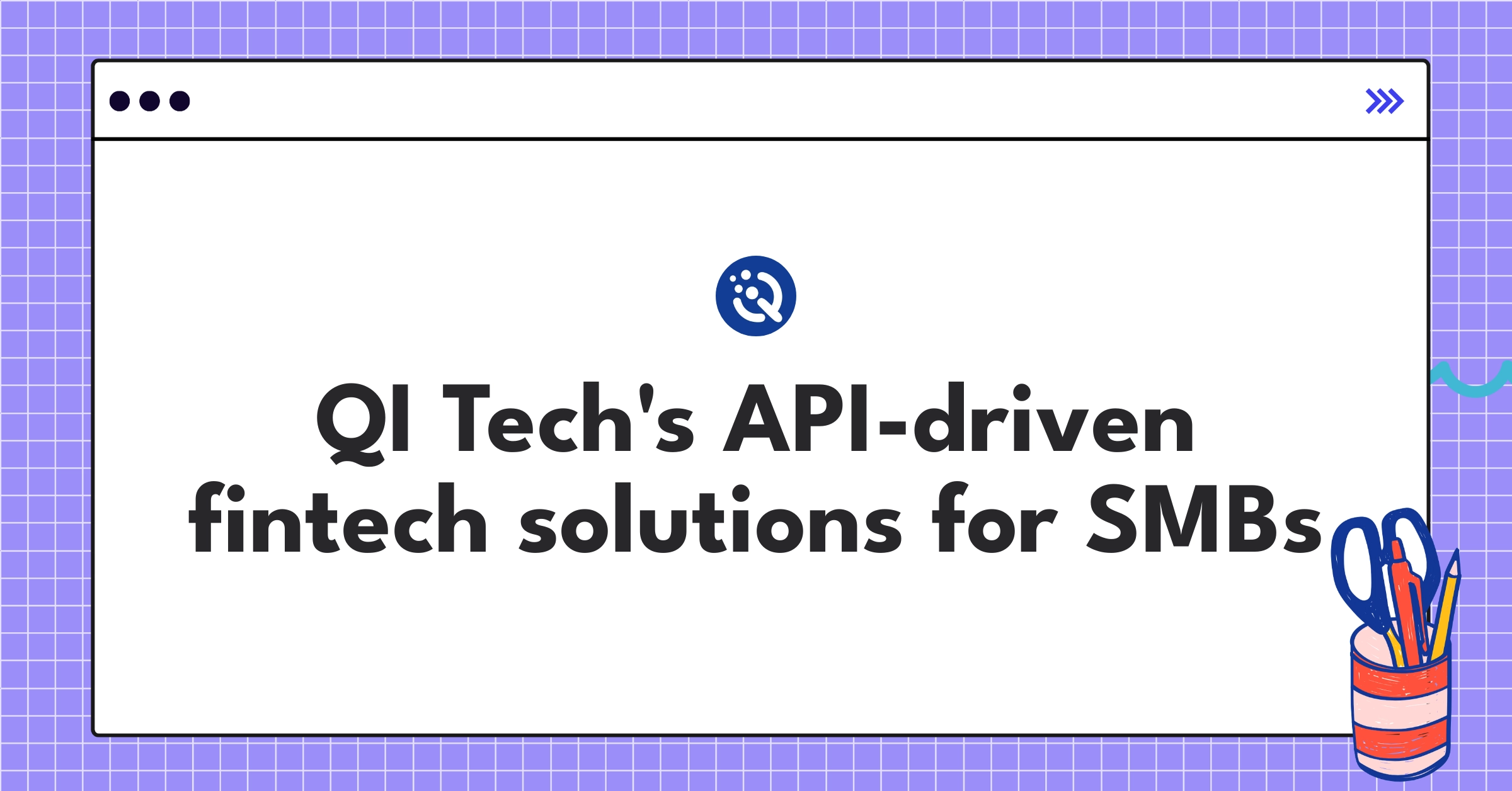 QI Tech Fintech Teardown Analysis | API Banking Strategy - NextSprints