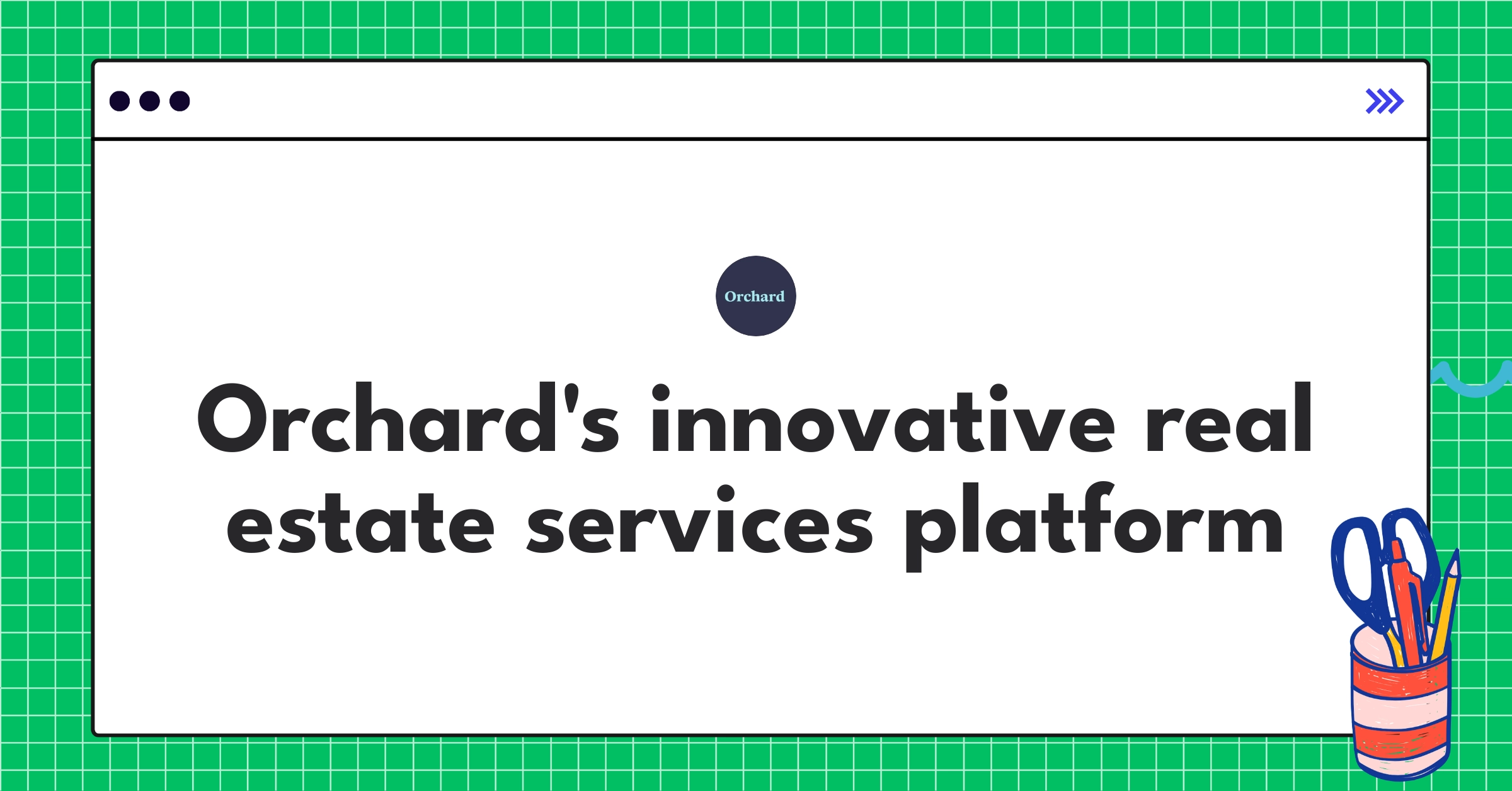 Orchard Real Estate Teardown Analysis | Strategy & UX Review - NextSprints