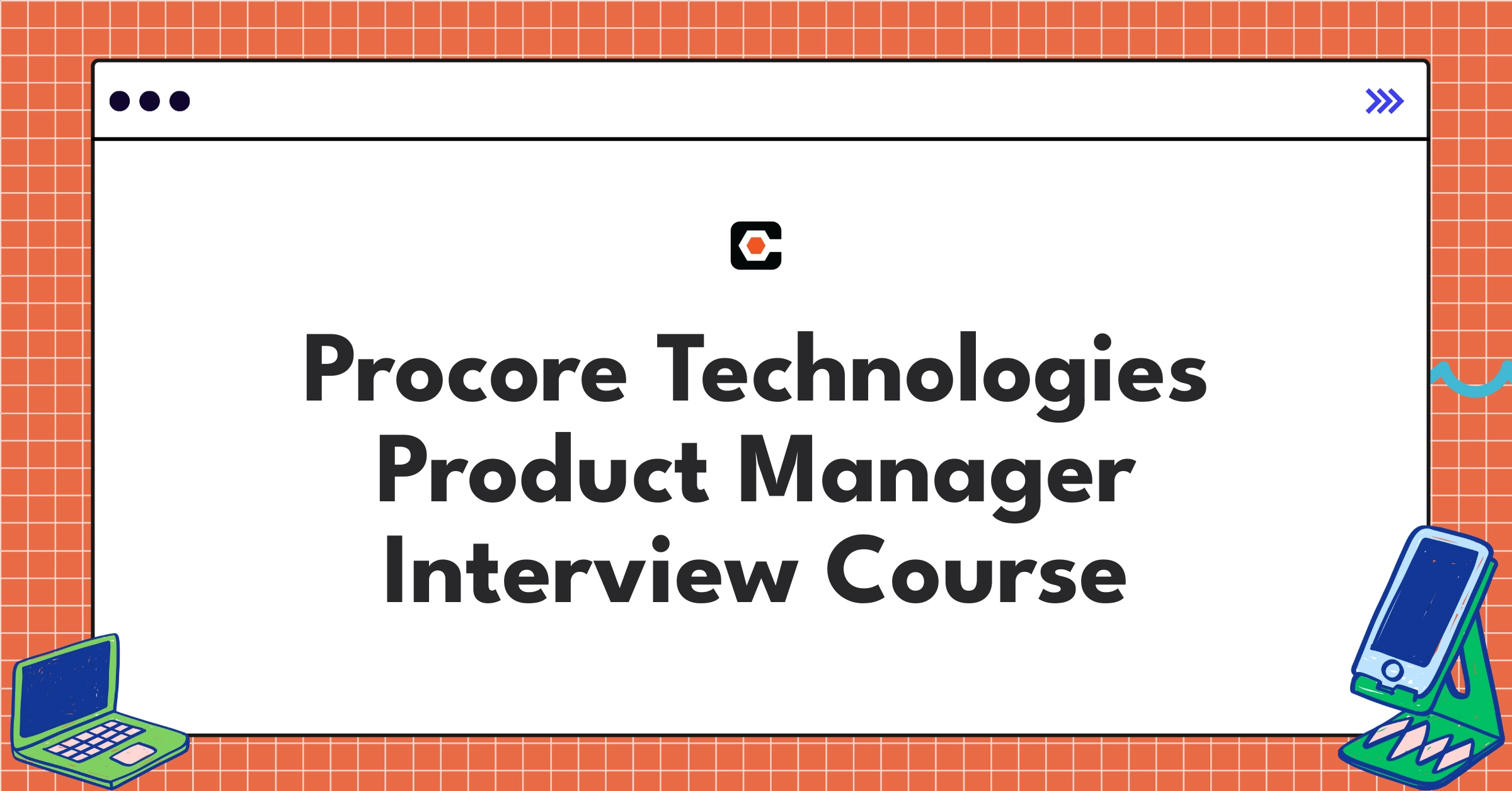 Procore Product Manager Interview Guide | Full Process & Tips - NextSprints
