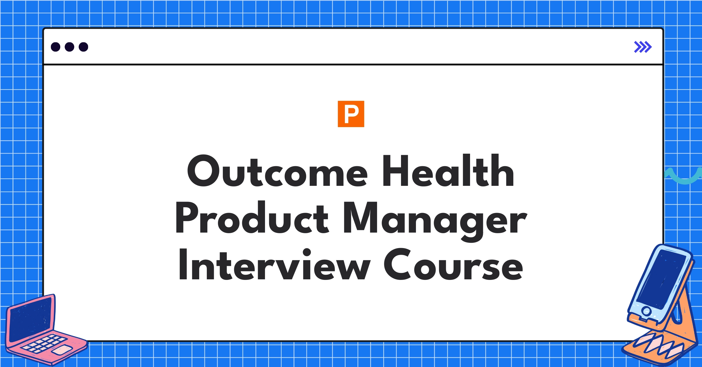 Outcome Health Product Manager Interview Preparation: Practice ...
