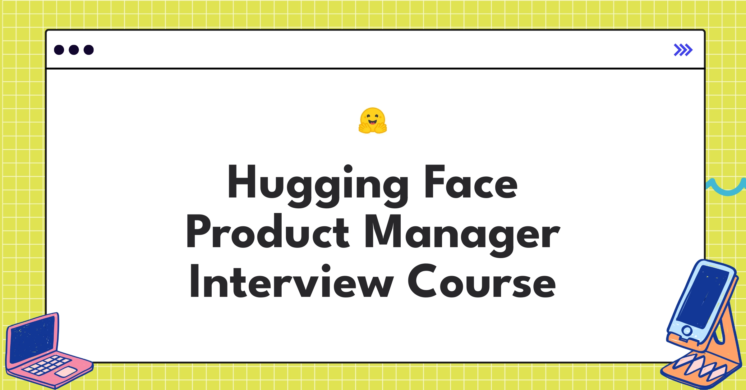 Hugging Face Product Manager Interview Preparation: Practice Questions ...