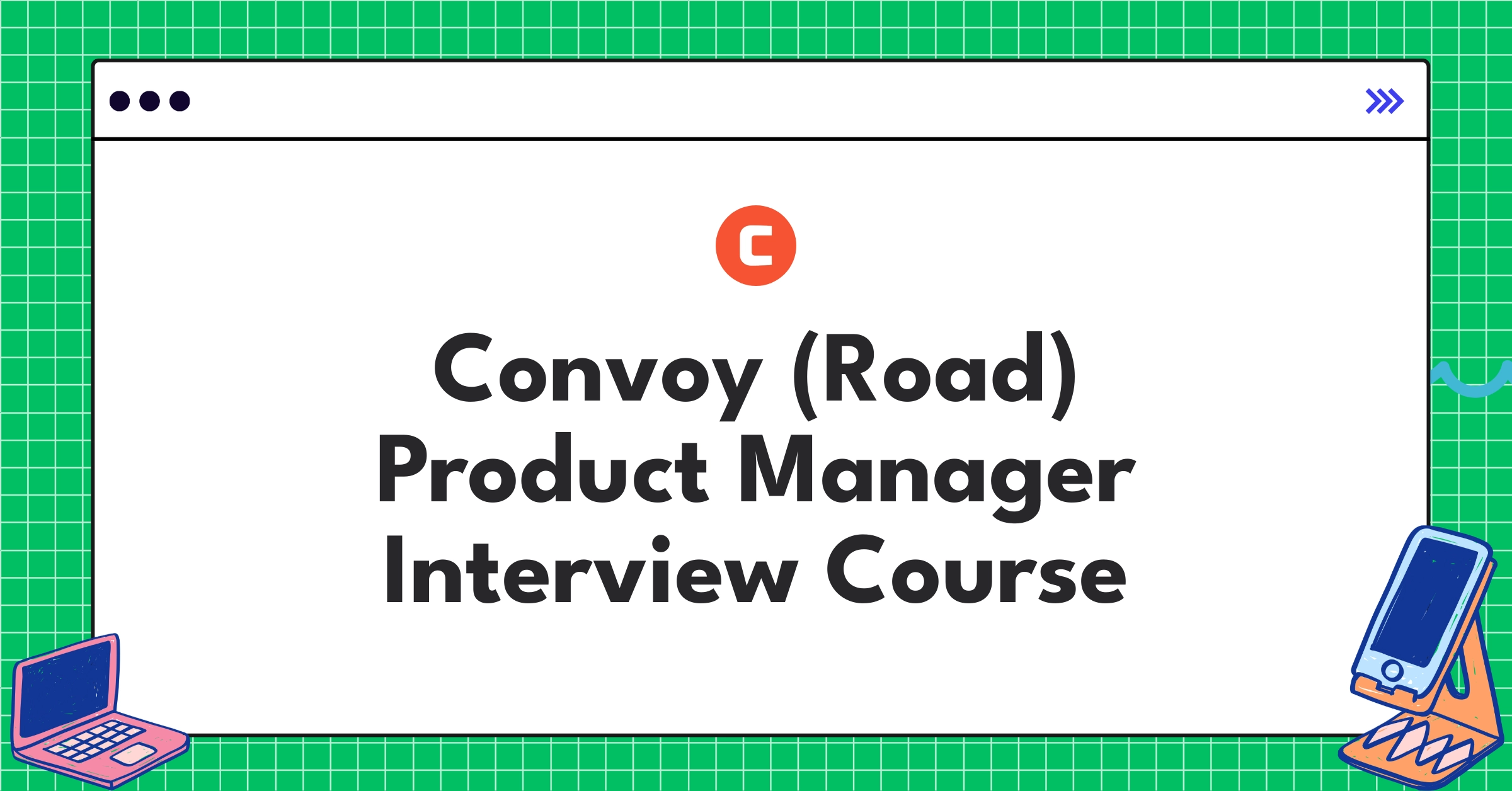 Convoy (Road) Product Manager Interview Preparation: Practice Questions ...