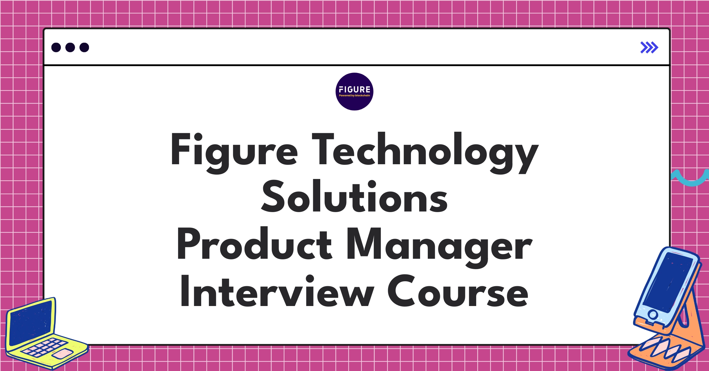 Figure Technology Solutions Product Manager Interview Preparation ...