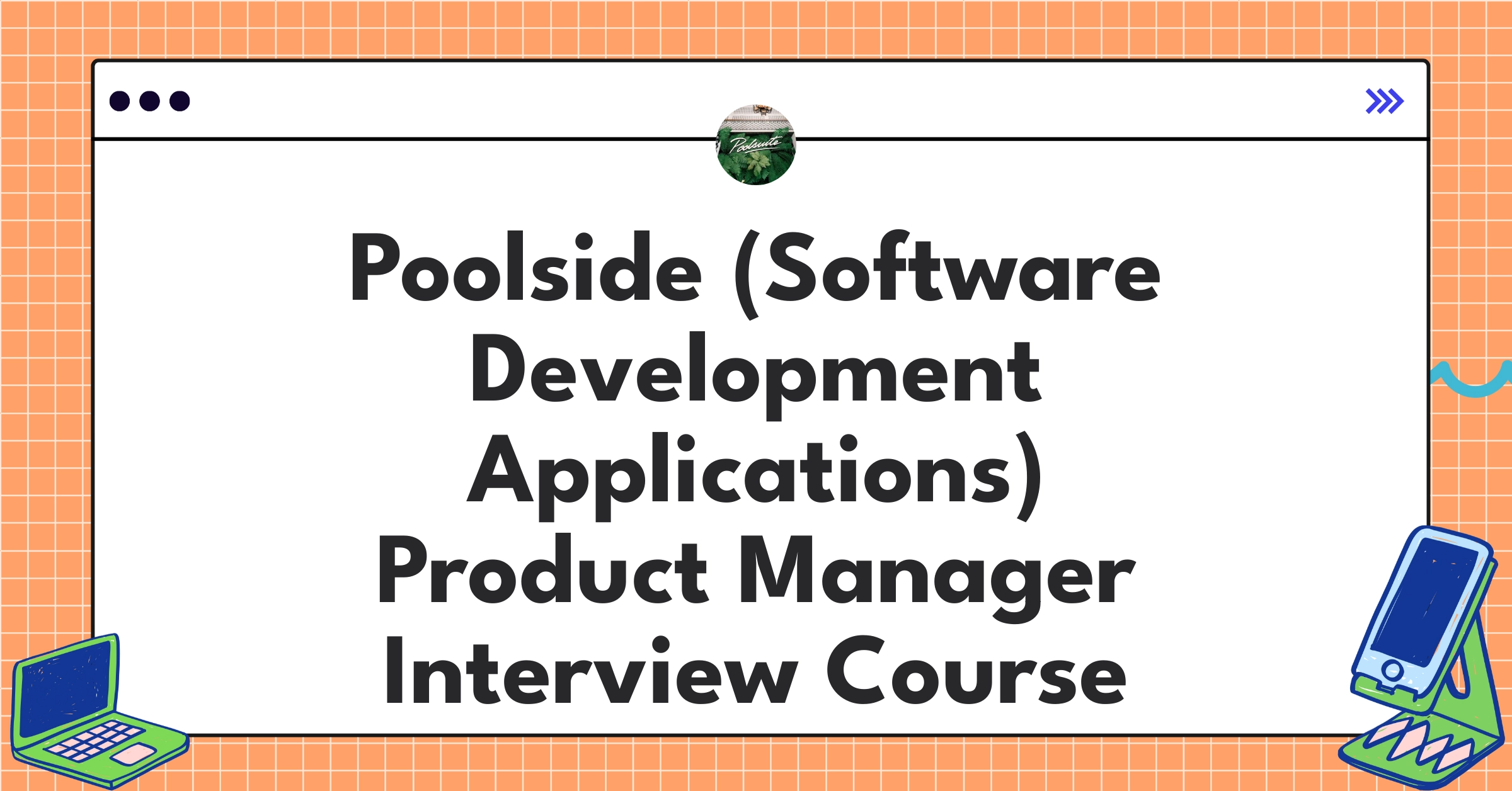 Poolside (Software Development Applications) Product Manager Interview Preparation: Practice ...