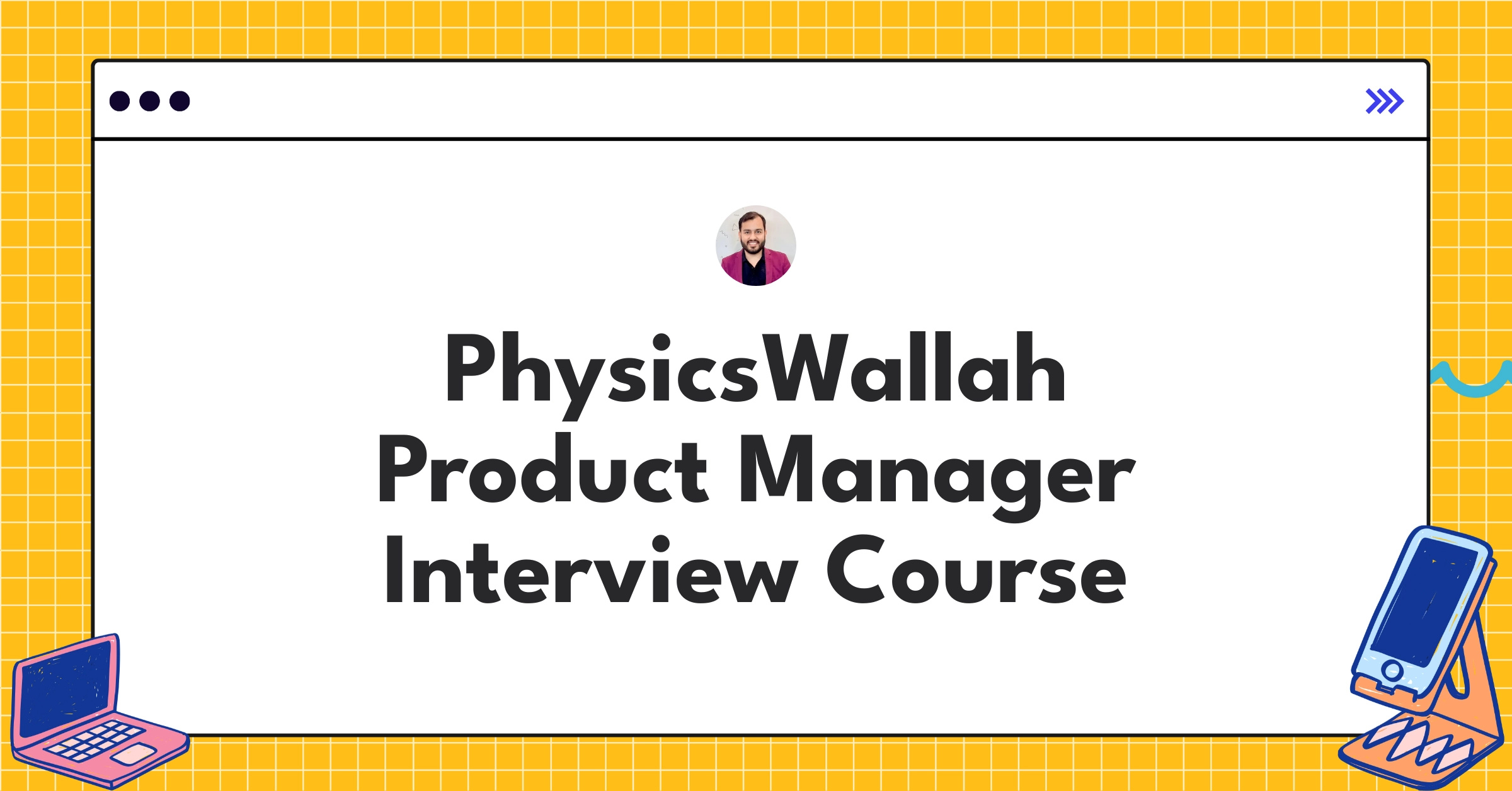 PhysicsWallah Product Manager Interview Preparation: Practice Questions ...