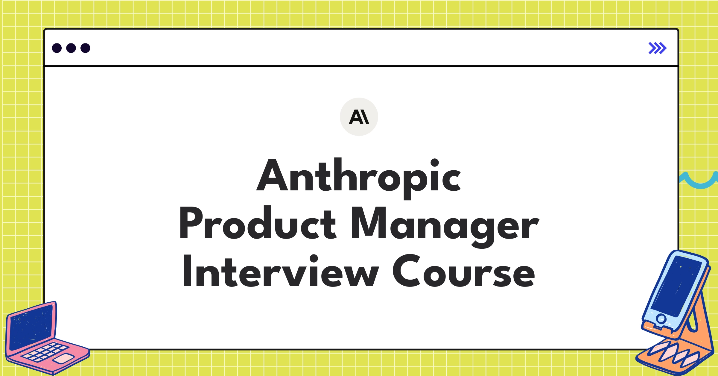 Anthropic Product Manager Interview Preparation: Practice Questions ...