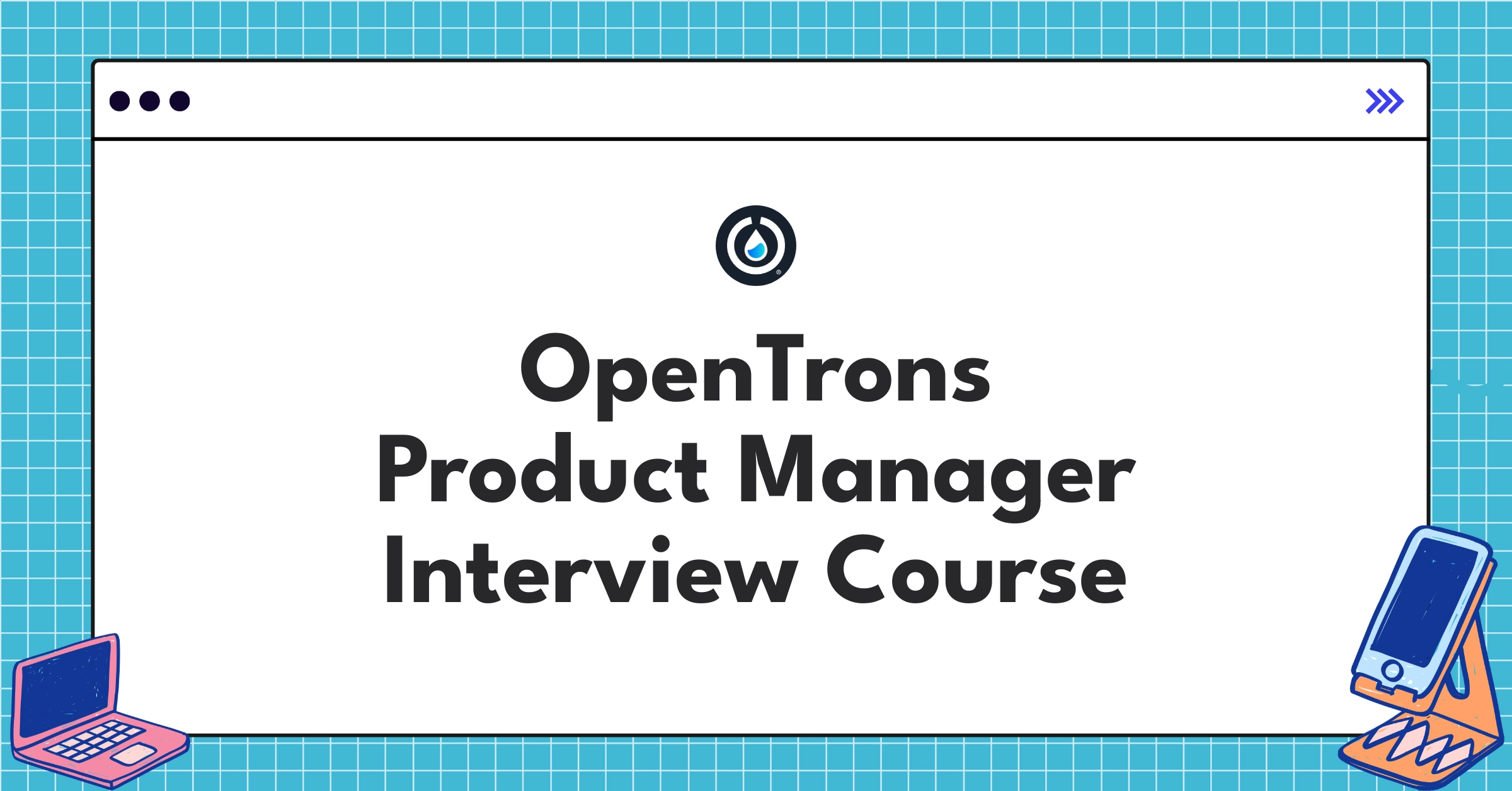 OpenTrons Product Manager Interview Preparation: Practice Questions ...