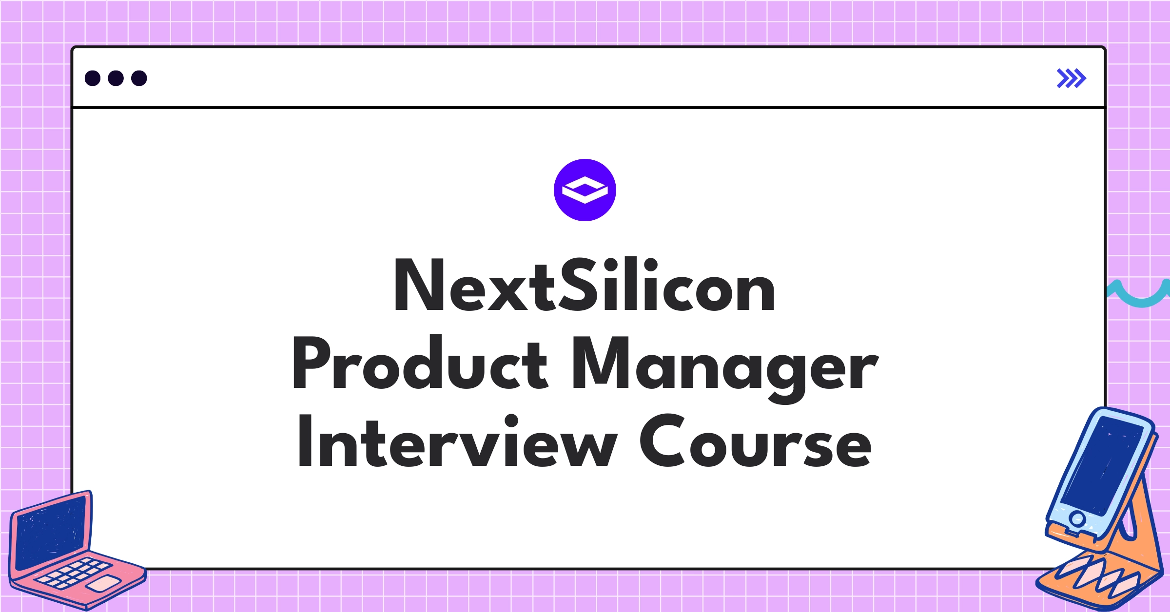 NextSilicon Product Manager Interview Preparation: Practice Questions ...
