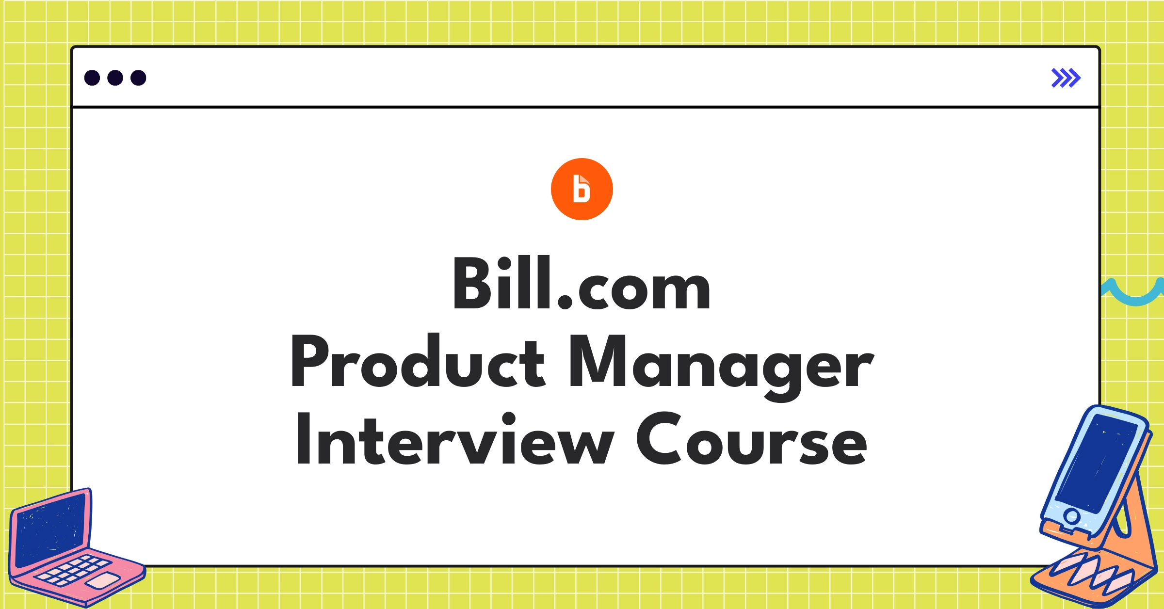 Bill.com Product Manager Interview Preparation: Practice Questions ...