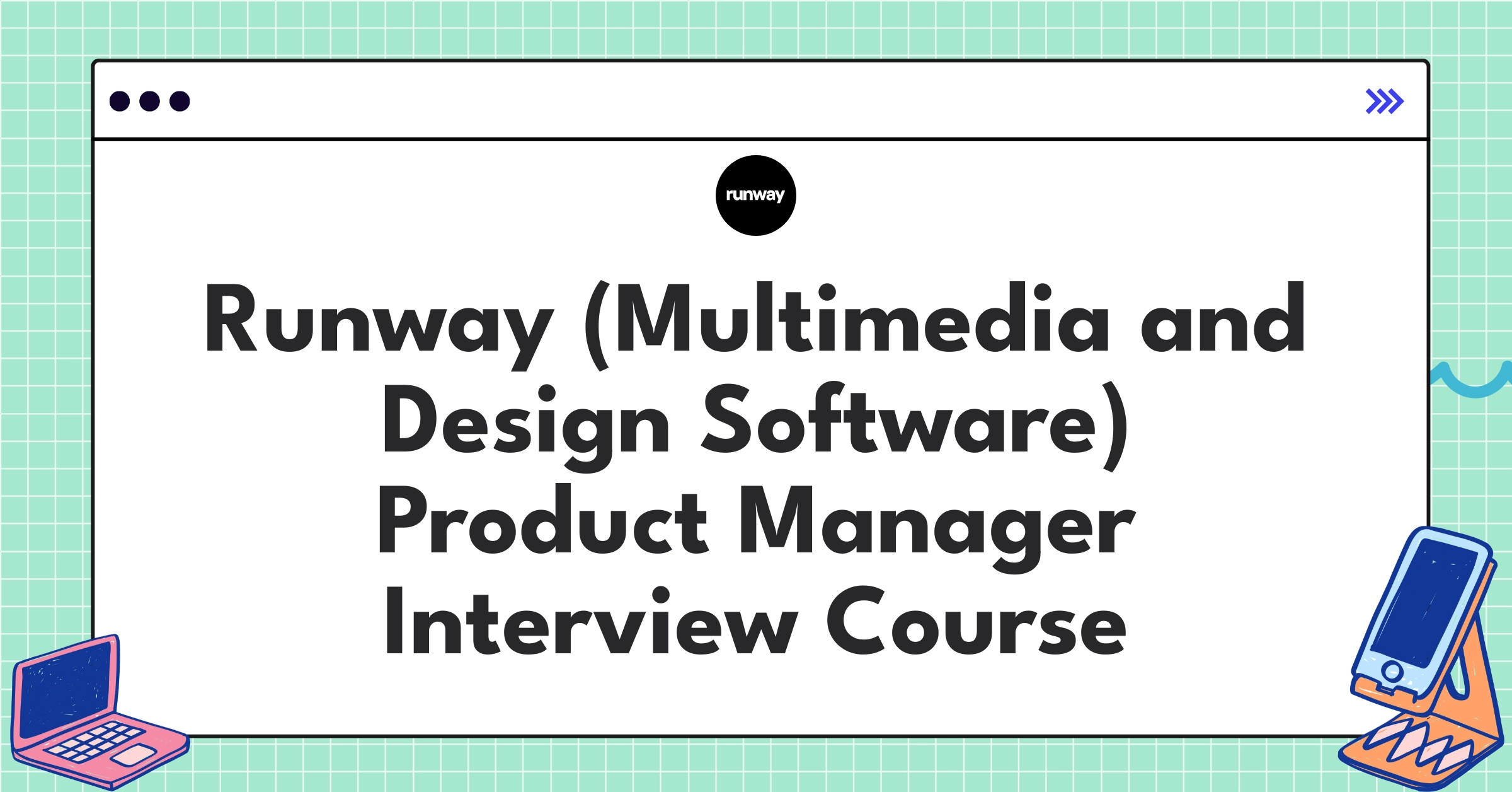 Runway (Multimedia and Design Software) Product Manager Interview ...