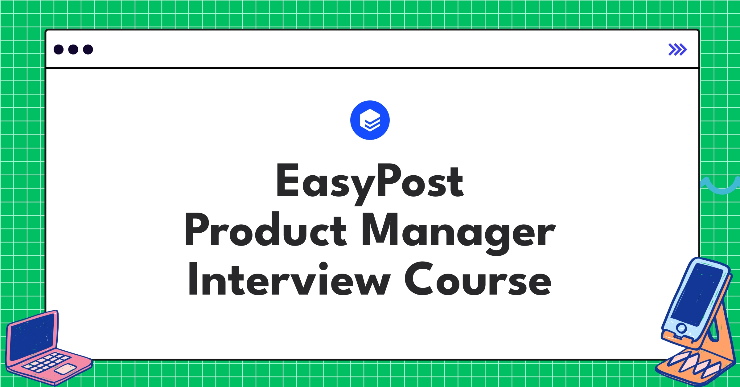 EasyPost Product Manager Interview Preparation: Practice Questions, Case Studies & Strategies ...