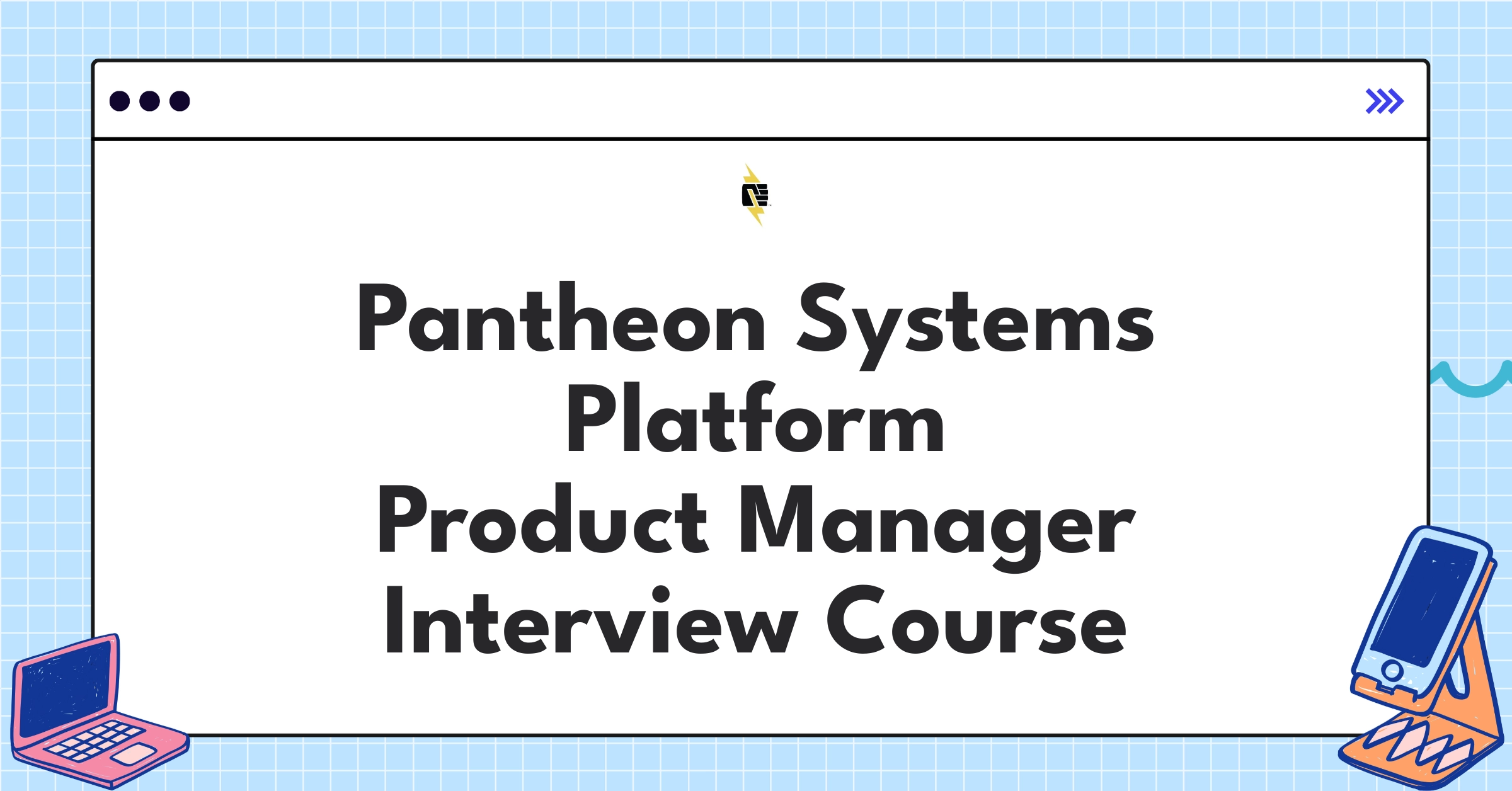 Pantheon Systems Platform Product Manager Interview Preparation ...