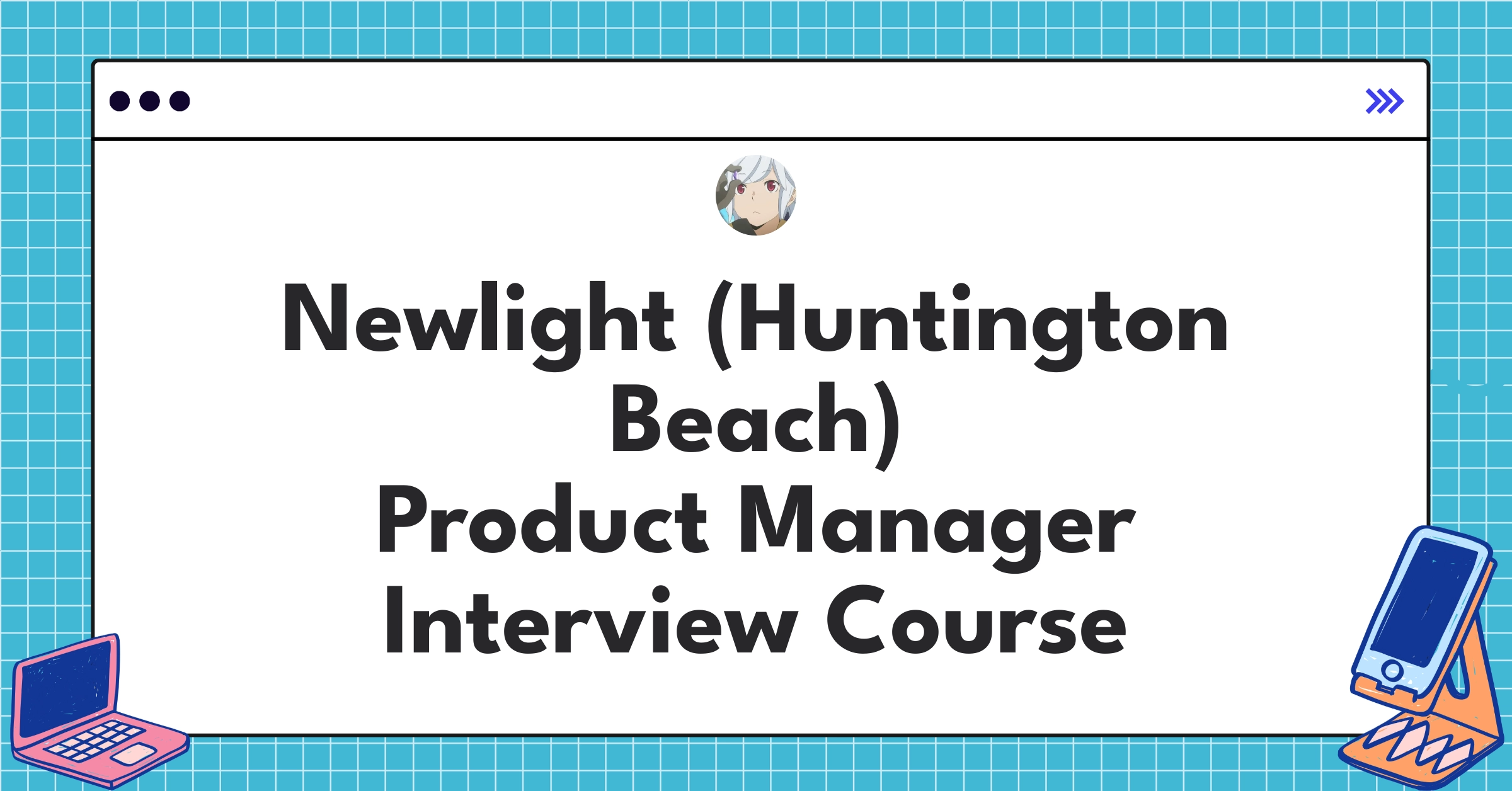 Newlight (Huntington Beach) Product Manager Interview Preparation ...