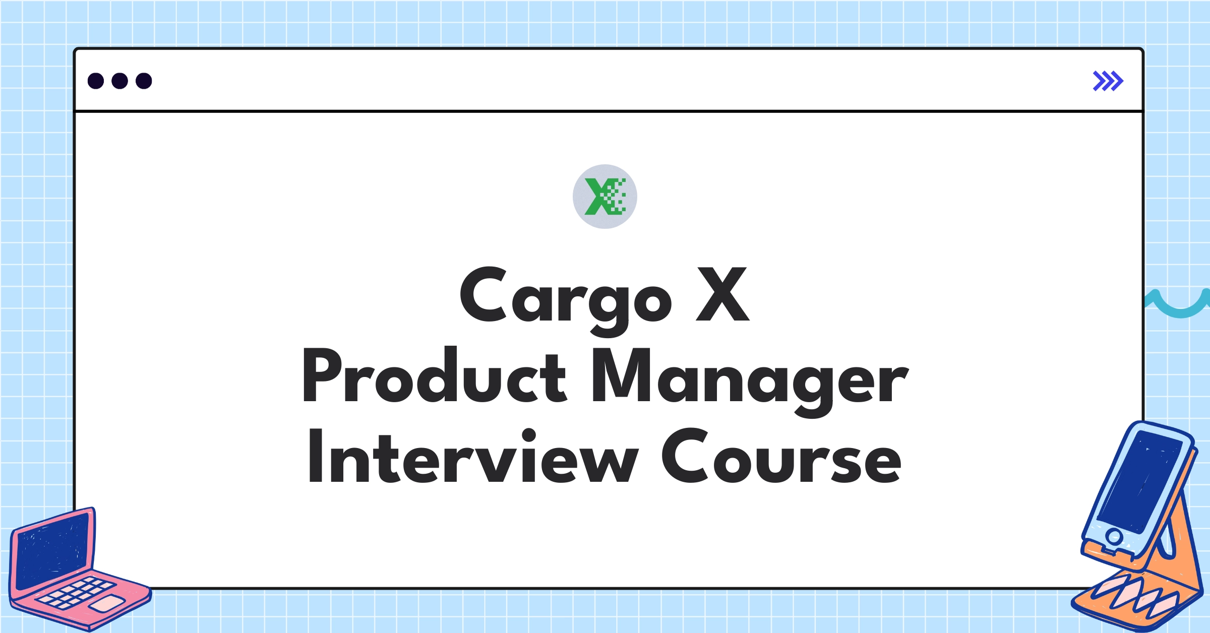 Cargo X Product Manager Interview Guide | Full Process & Tips - NextSprints
