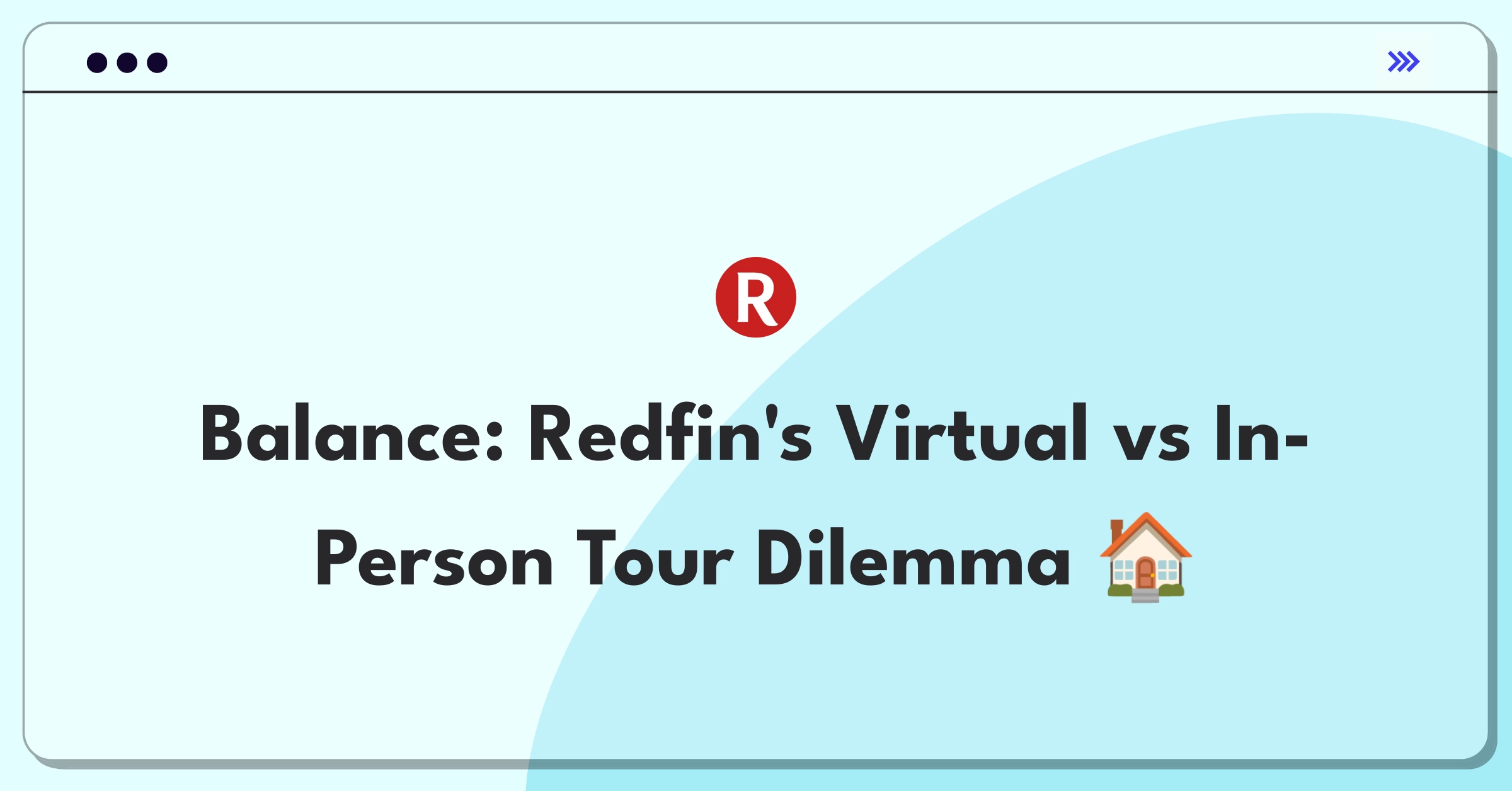 Redfin Virtual vs In-Person Tours | Product Tradeoff Case - NextSprints