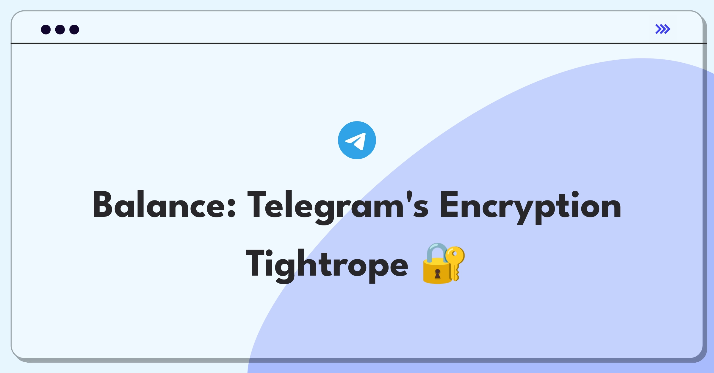 Telegram Privacy vs Moderation | Product Tradeoff Interview - NextSprints